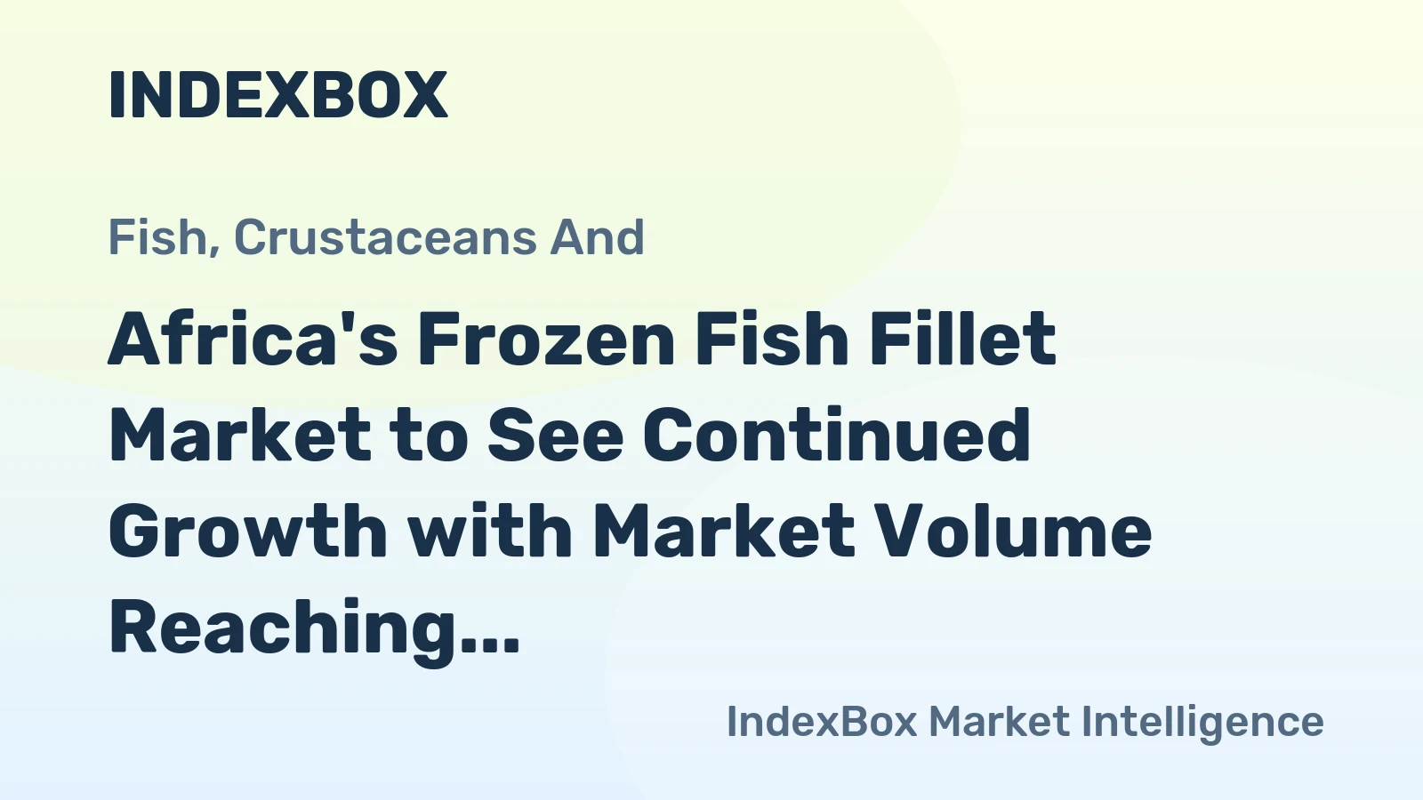 Africa's Frozen Fish Fillet Market to See Continued Growth with Market Volume Reaching 97K Tons and Market Value Reaching $483M by 2035