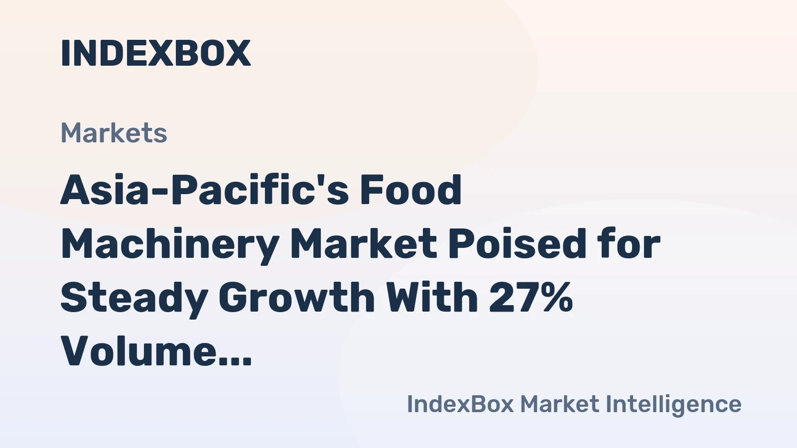 Asia-Pacific's Food Machinery Market Poised for Steady Growth With 27% Volume CAGR Through 2035