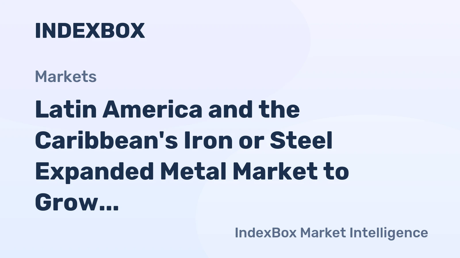 Latin America and the Caribbean's Iron or Steel Expanded Metal Market to Grow at a CAGR of +0.6% from 2024 to 2035