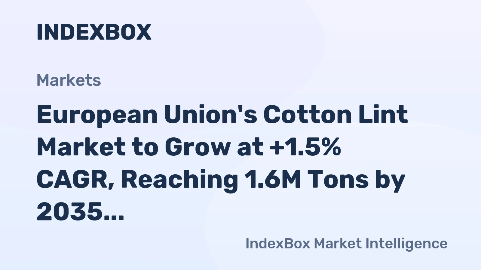 European Union's Cotton Lint Market to Grow at +1.5% CAGR, Reaching 1.6M Tons by 2035