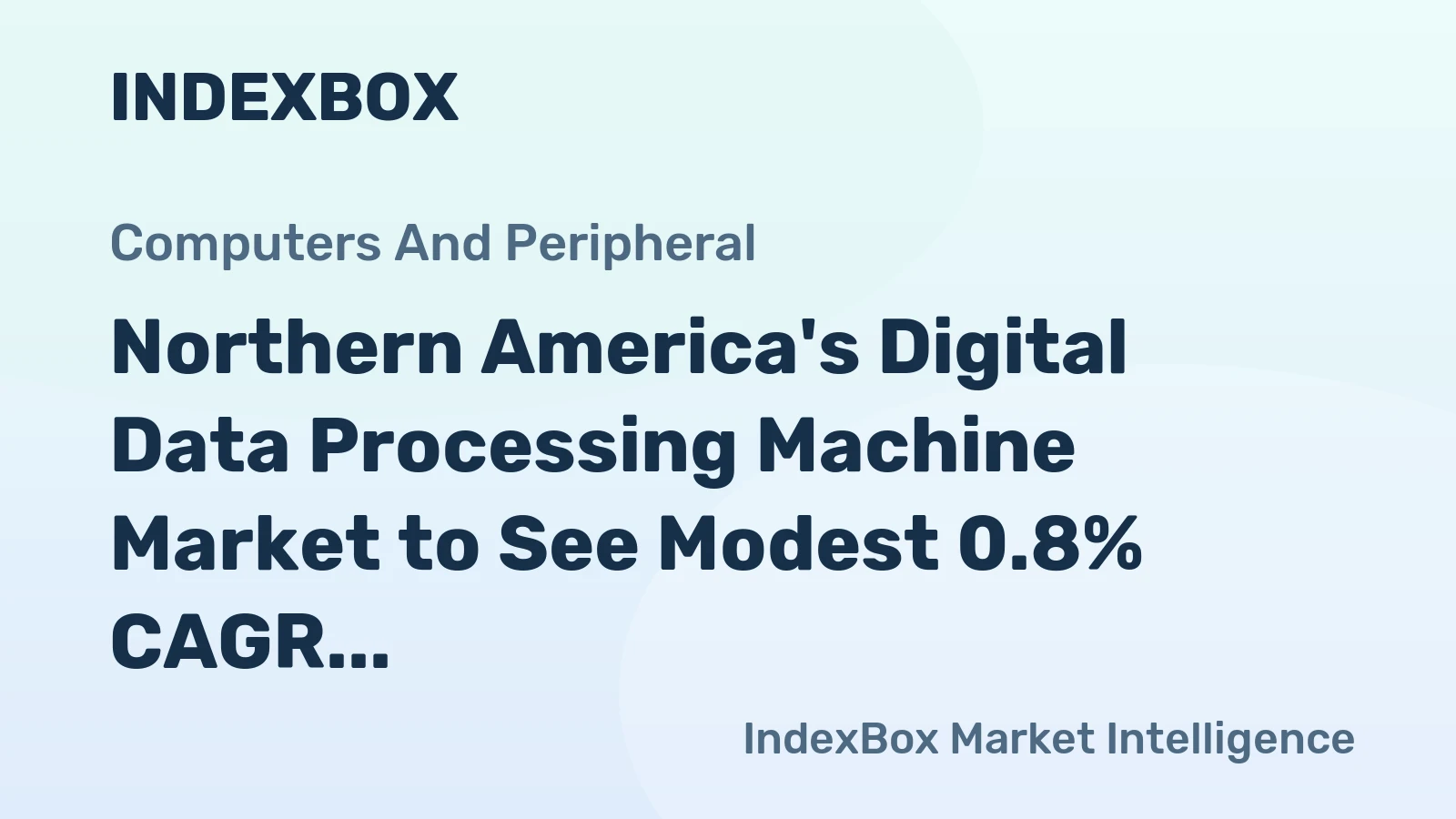 Northern America's Digital Data Processing Machine Market to See Modest 0.8% CAGR Growth Through 2035
