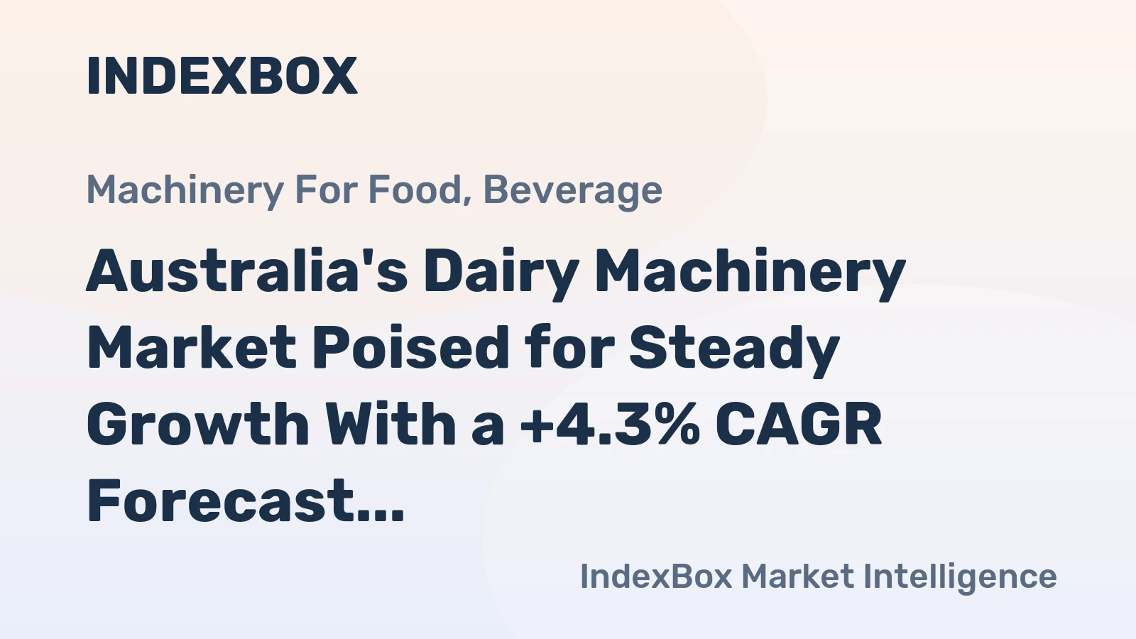 Australia's Dairy Machinery Market Poised for Steady Growth With a +4.3% CAGR Forecast