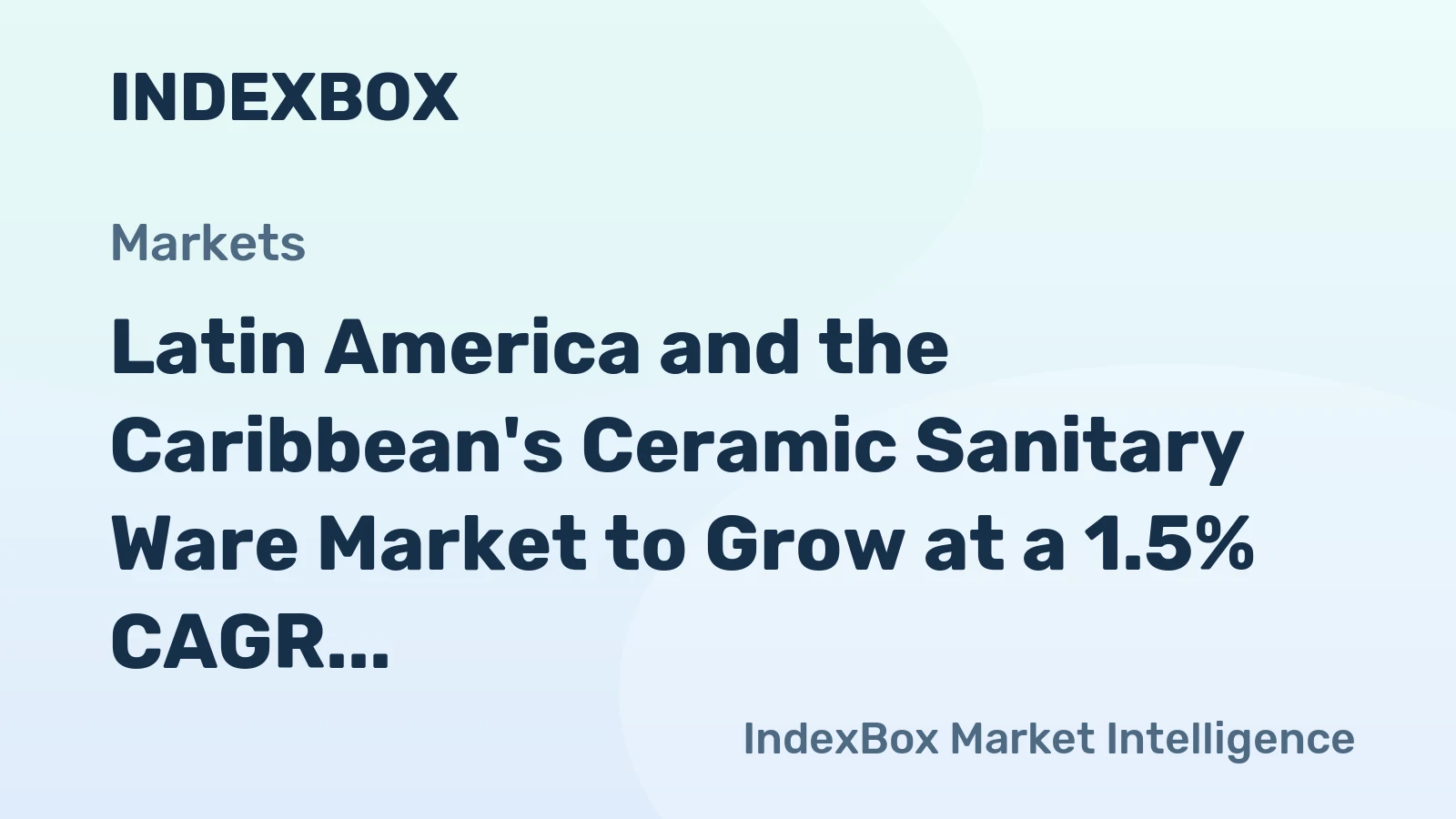 Latin America and the Caribbean's Ceramic Sanitary Ware Market to Grow at a 1.5% CAGR Through 2035