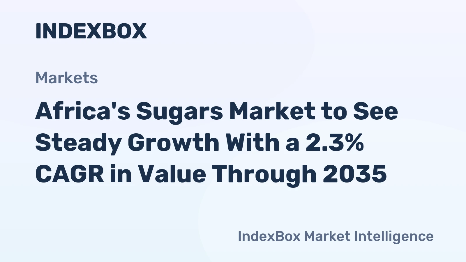 Africa's Sugars Market to See Steady Growth With a 2.3% CAGR in Value Through 2035