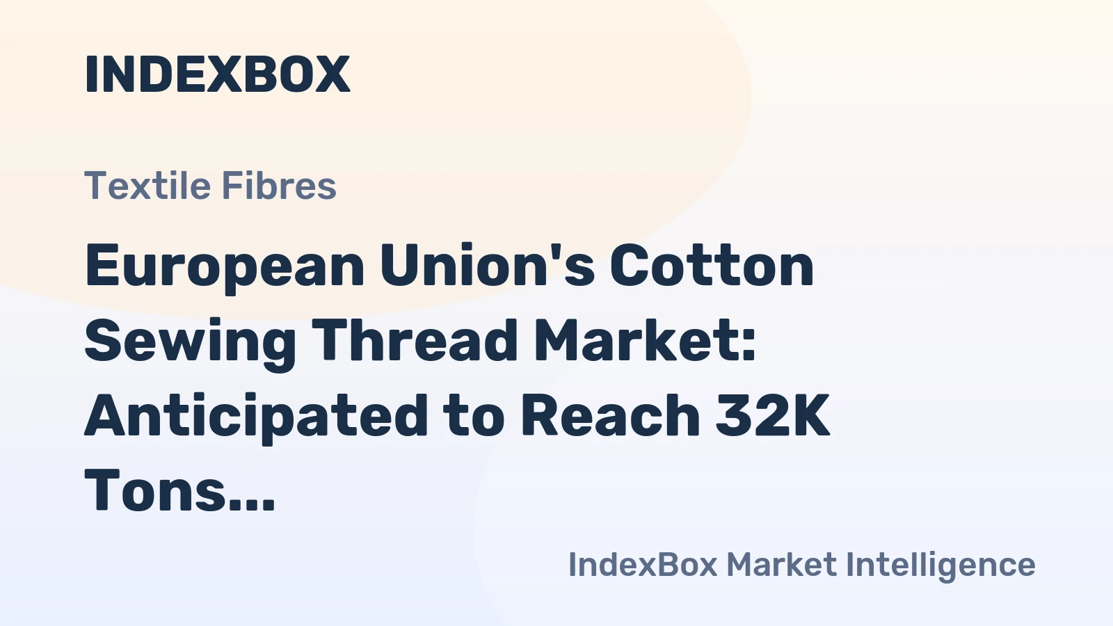 European Union's Cotton Sewing Thread Market: Anticipated to Reach 32K Tons in Volume and $431M in Value by 2035