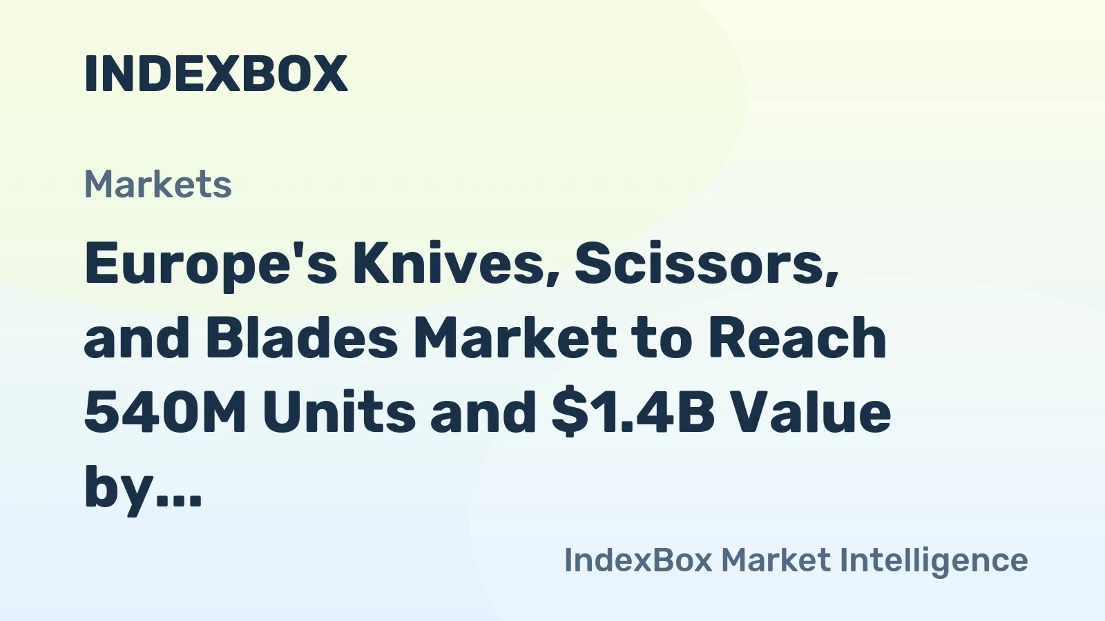 Europe's Knives, Scissors, and Blades Market to Reach 540M Units and $1.4B Value by 2035