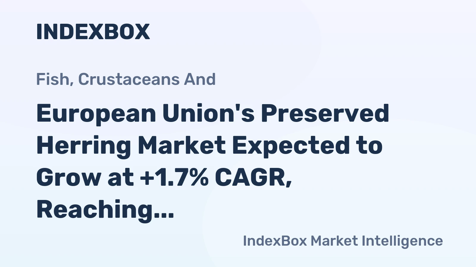 European Union's Preserved Herring Market Expected to Grow at +1.7% CAGR, Reaching $2.2B by 2035