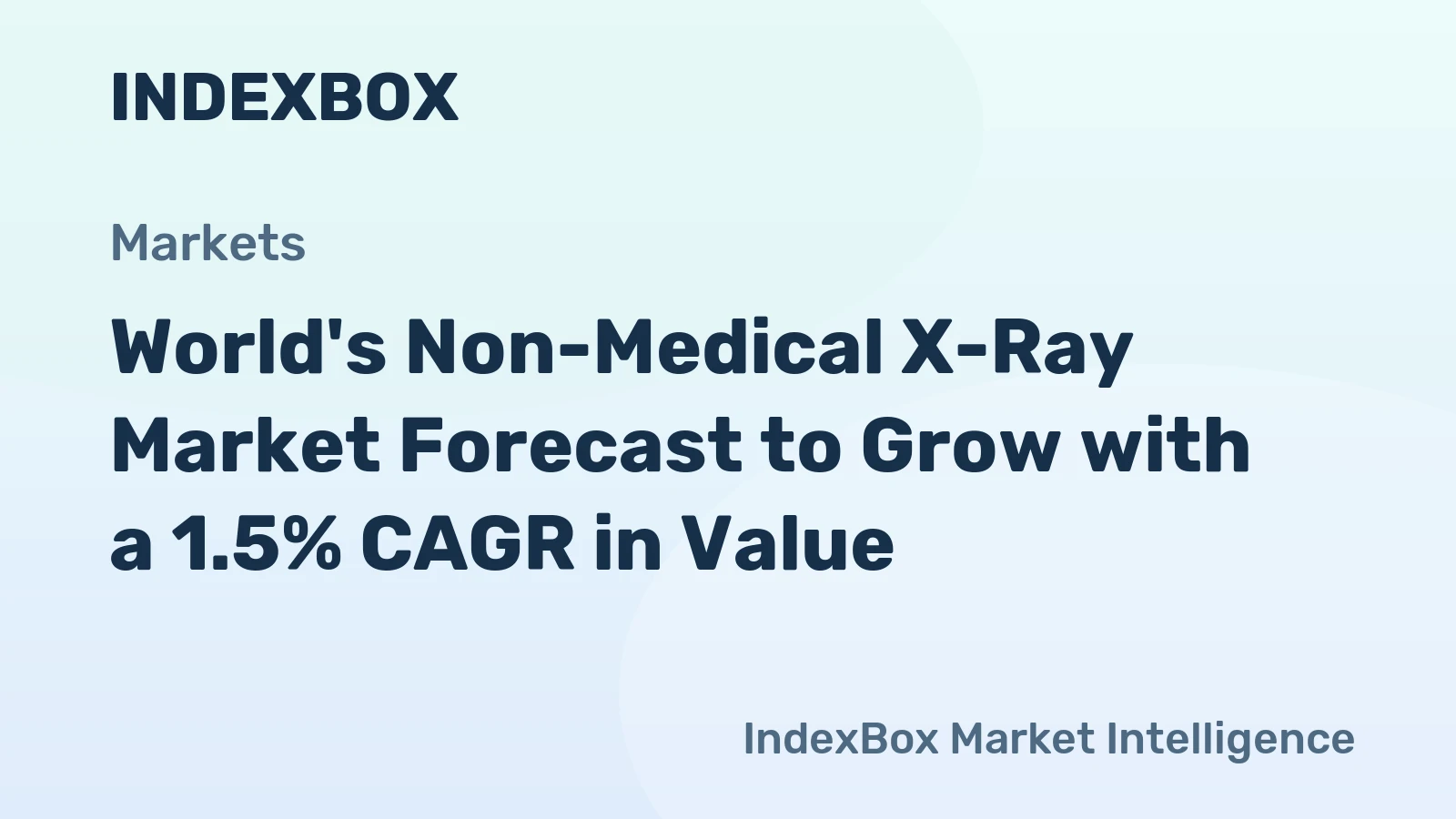 World's Non-Medical X-Ray Market Forecast to Grow with a 1.5% CAGR in Value