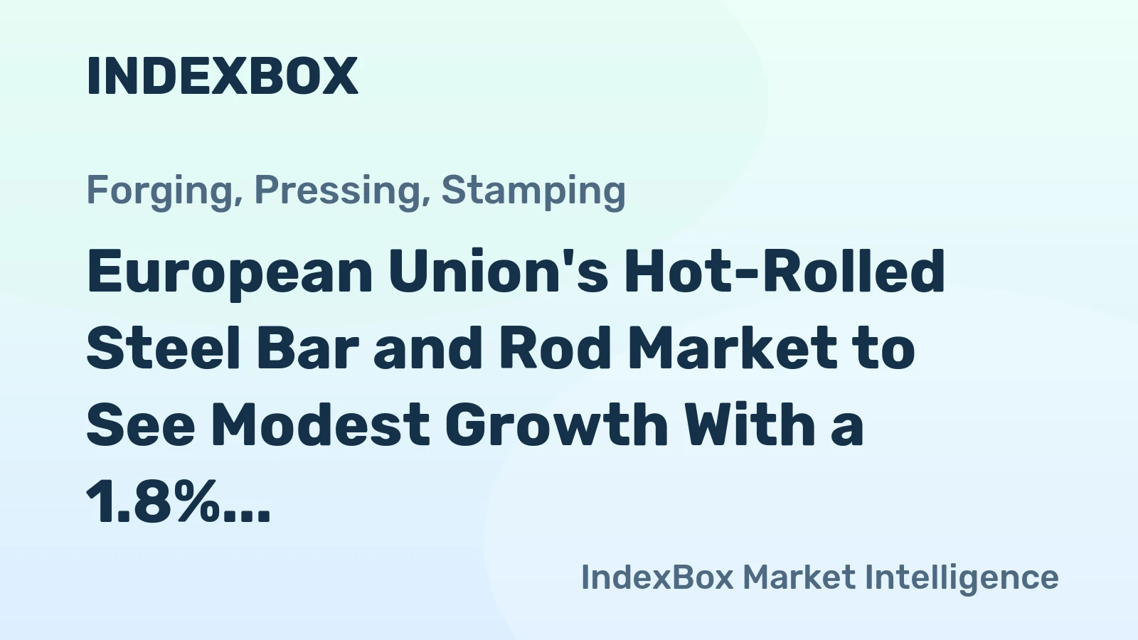 European Union's Hot-Rolled Steel Bar and Rod Market to See Modest Growth With a 1.8% Volume CAGR Through 2035