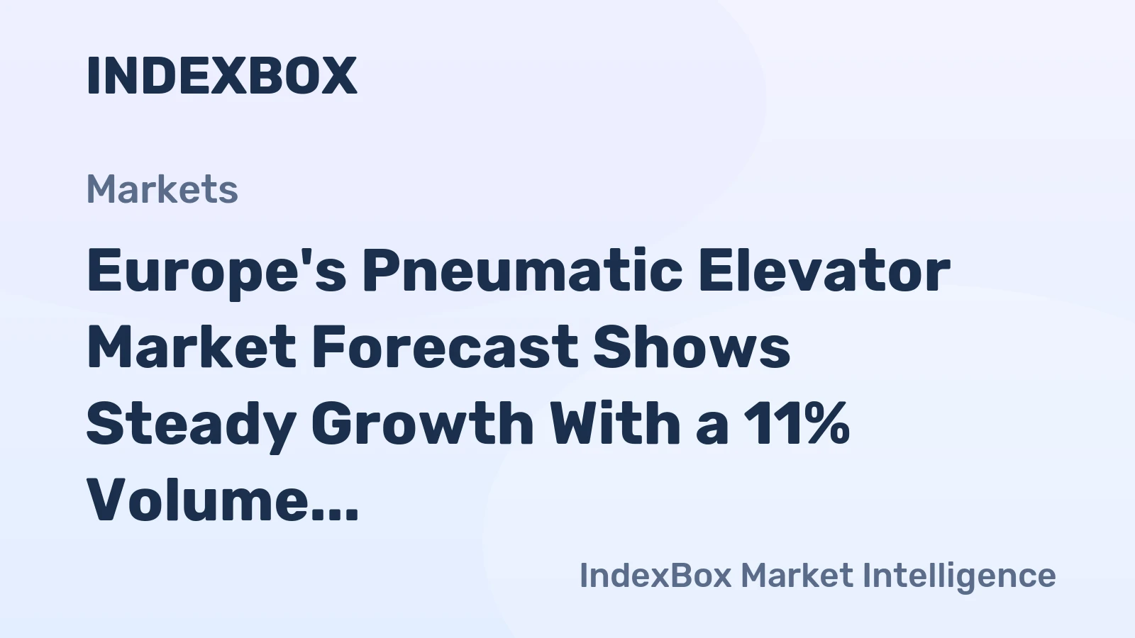 Europe's Pneumatic Elevator Market Forecast Shows Steady Growth With a 11% Volume CAGR Through 2035