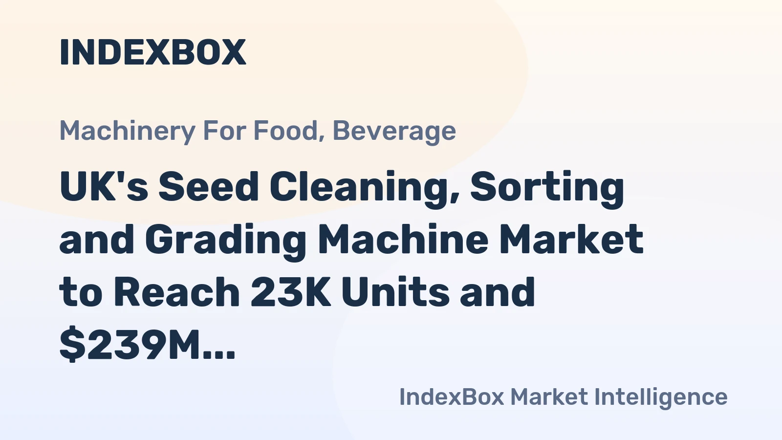UK's Seed Cleaning, Sorting and Grading Machine Market to Reach 23K Units and $239M by 2035