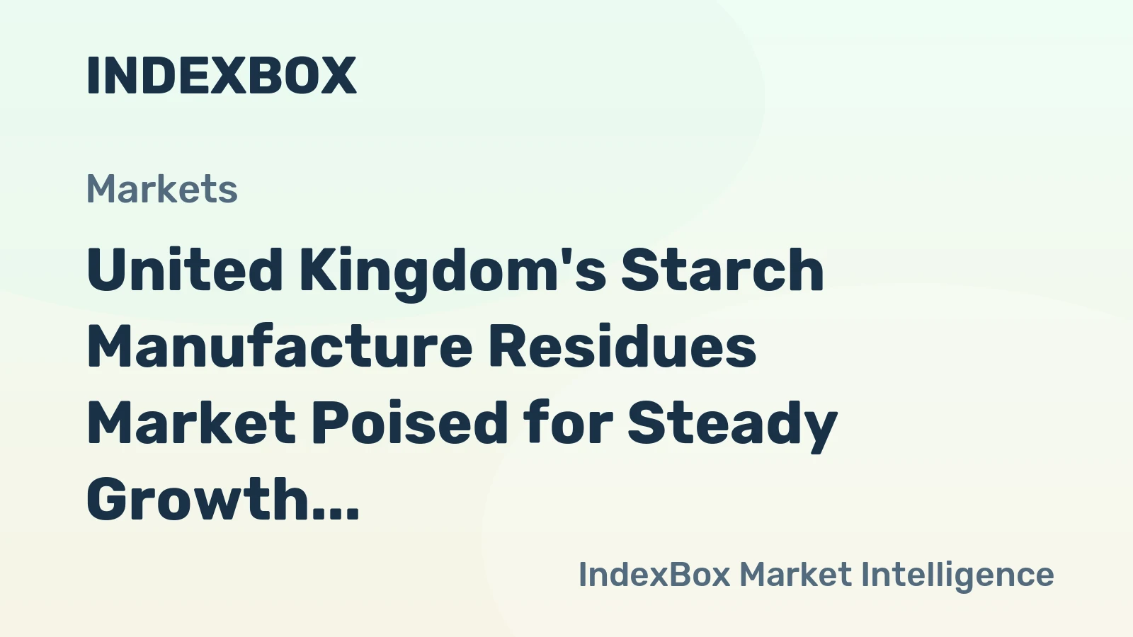 United Kingdom's Starch Manufacture Residues Market Poised for Steady Growth With a +1.4% CAGR Value Forecast