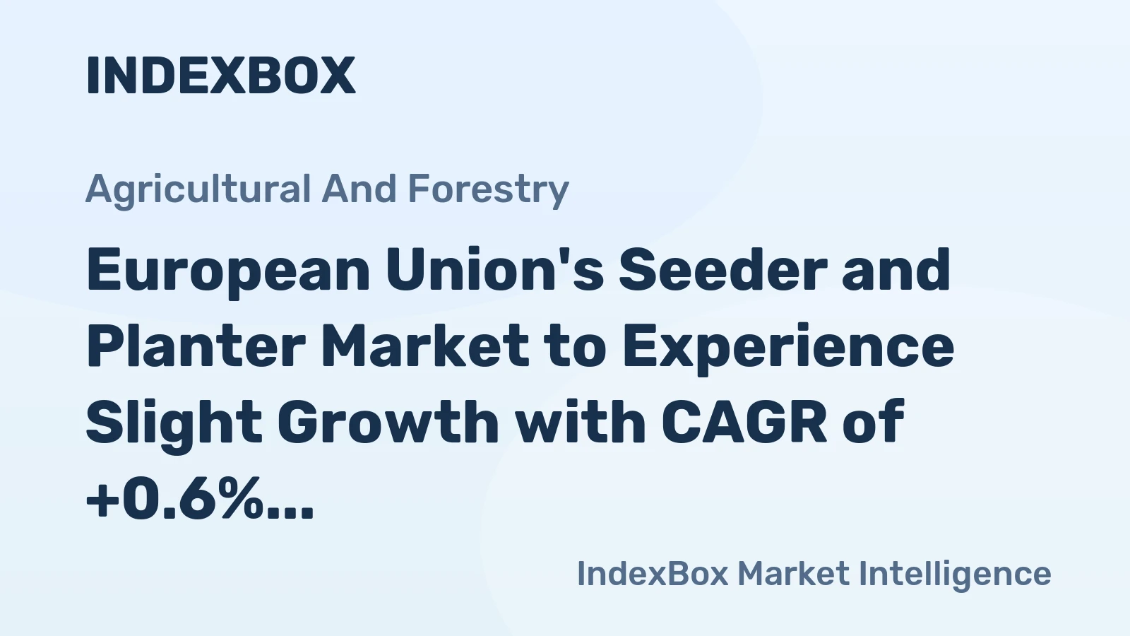 European Union's Seeder and Planter Market to Experience Slight Growth with CAGR of +0.6% from 2024 to 2035