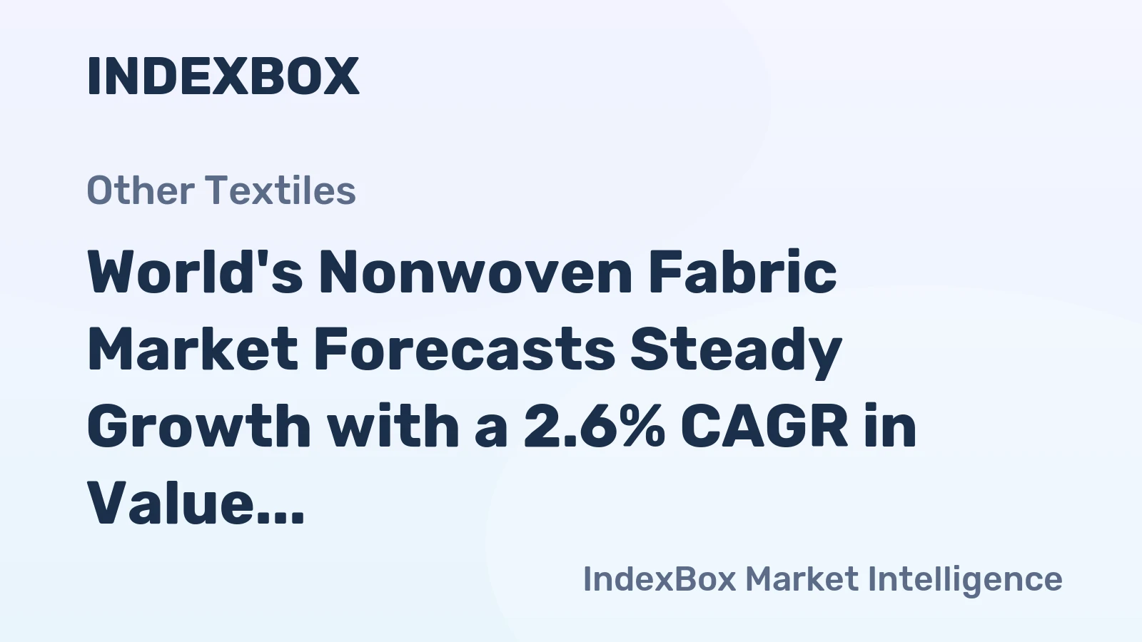 World's Nonwoven Fabric Market Forecasts Steady Growth with a 2.6% CAGR in Value Through 2035