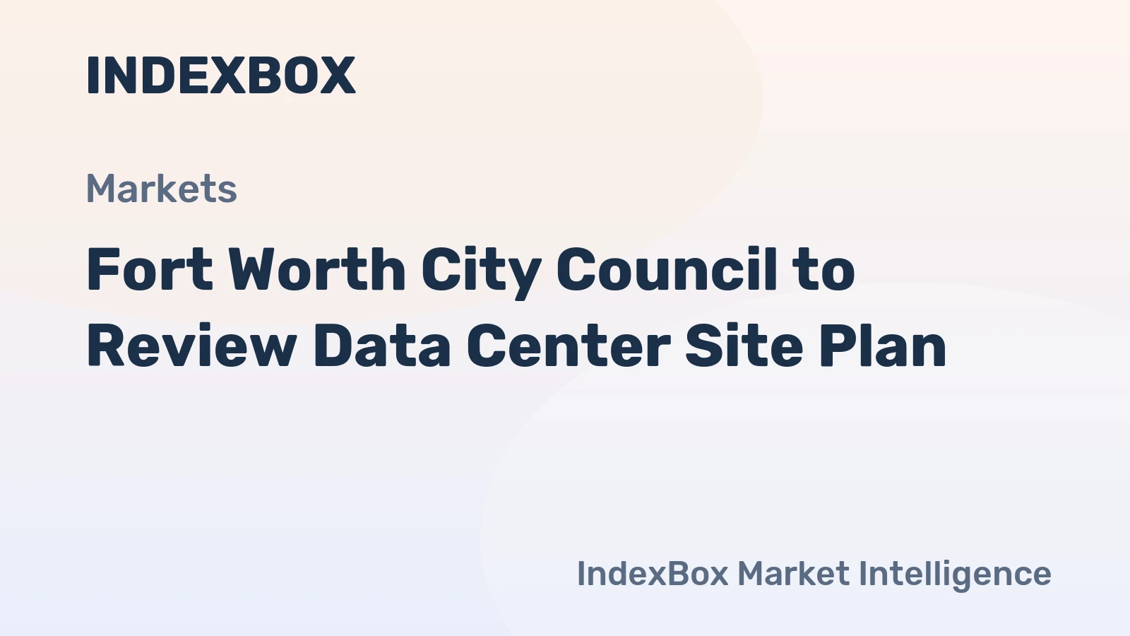 Fort Worth City Council to Review Data Center Site Plan