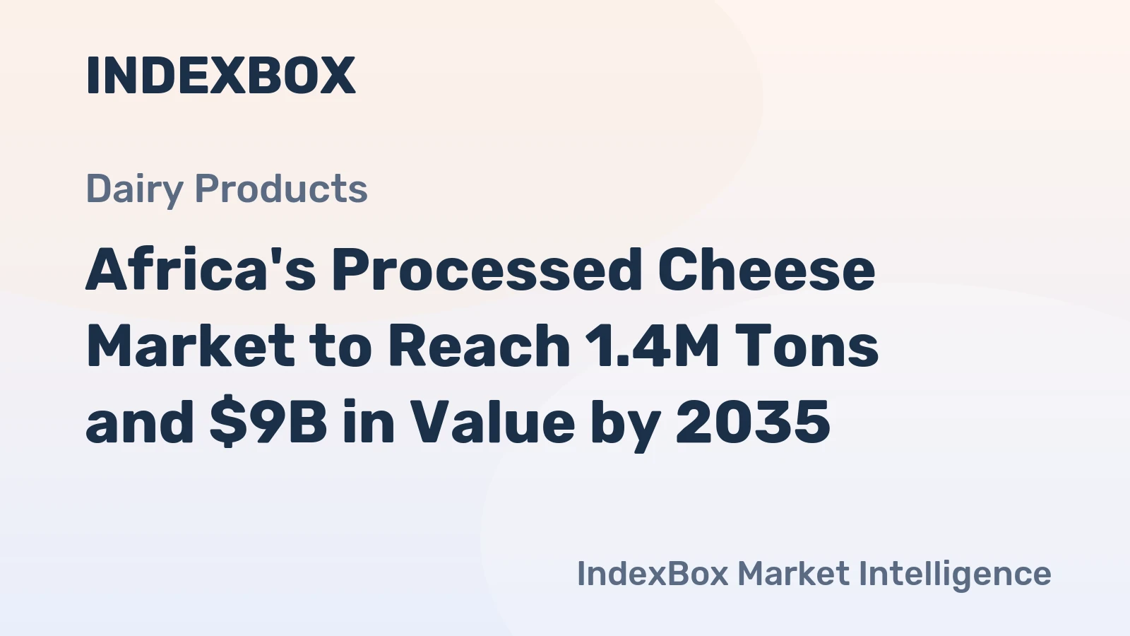 Africa's Processed Cheese Market to Reach 1.4M Tons and $9B in Value by 2035
