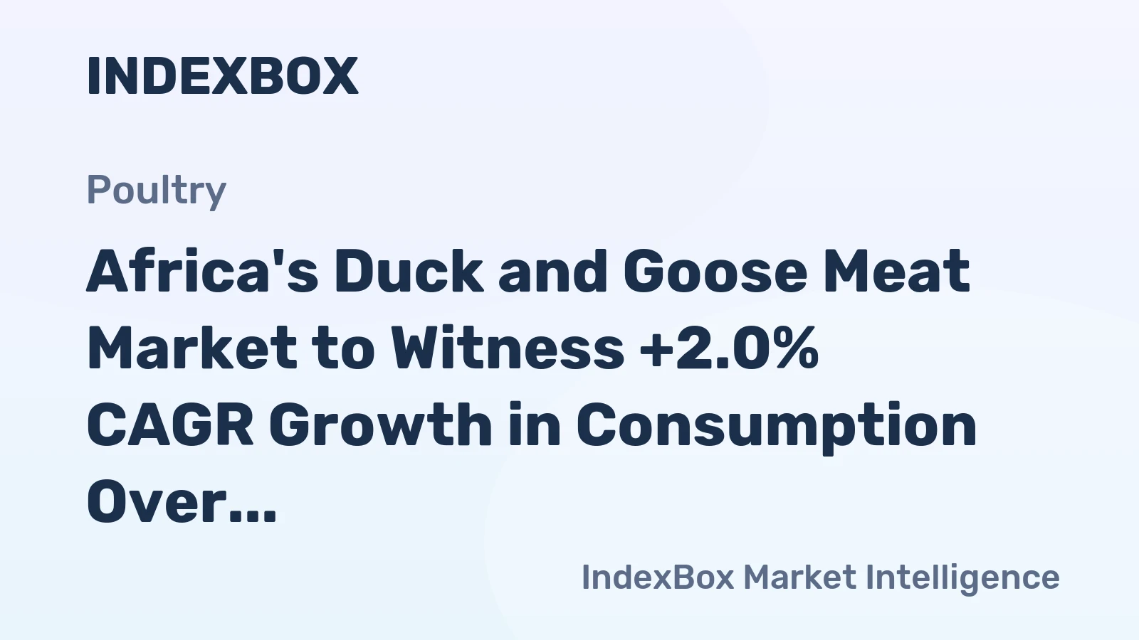 Africa's Duck and Goose Meat Market to Witness +2.0% CAGR Growth in Consumption Over Next Decade