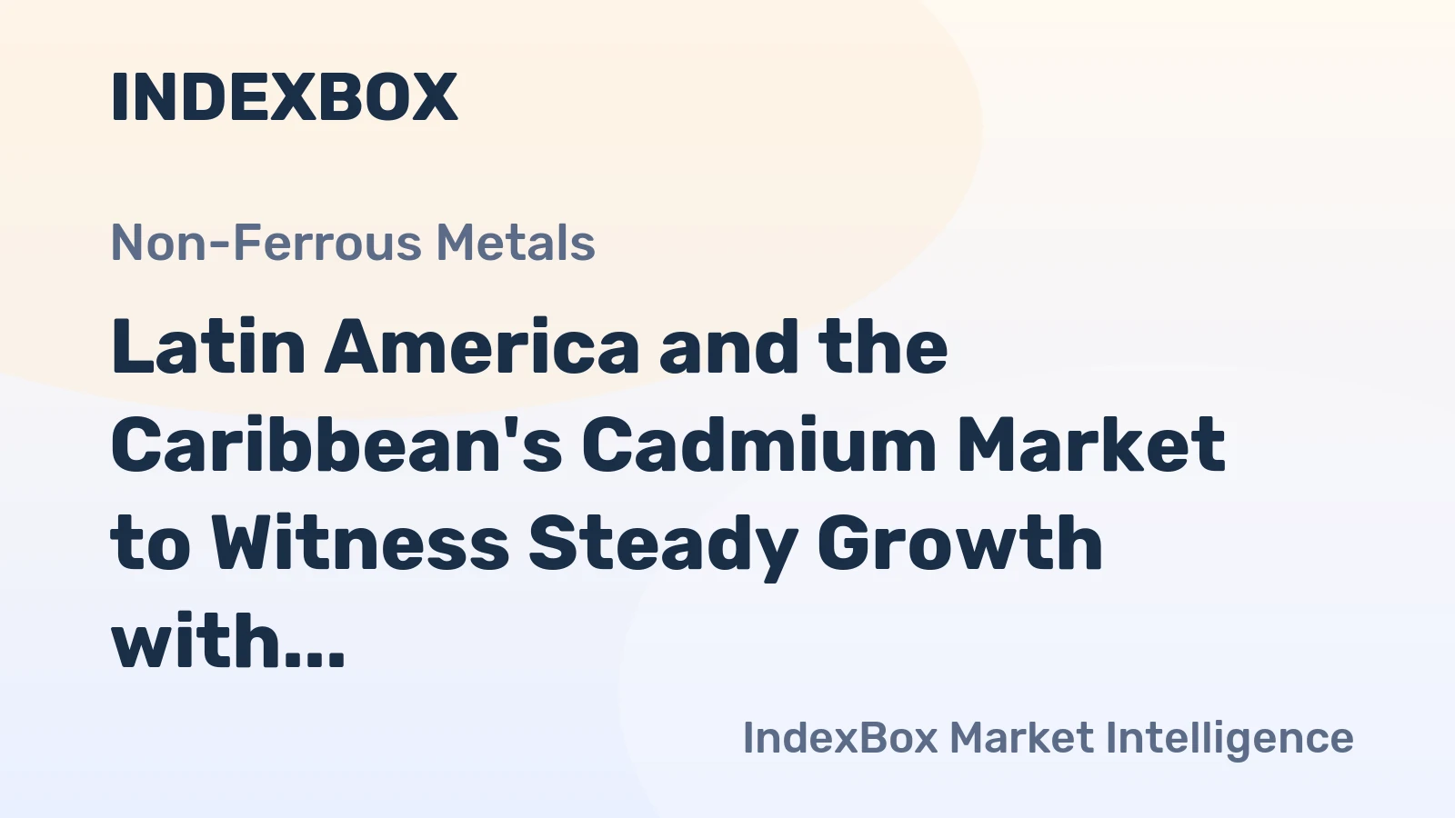Latin America and the Caribbean's Cadmium Market to Witness Steady Growth with CAGR of +2.2% Through 2035