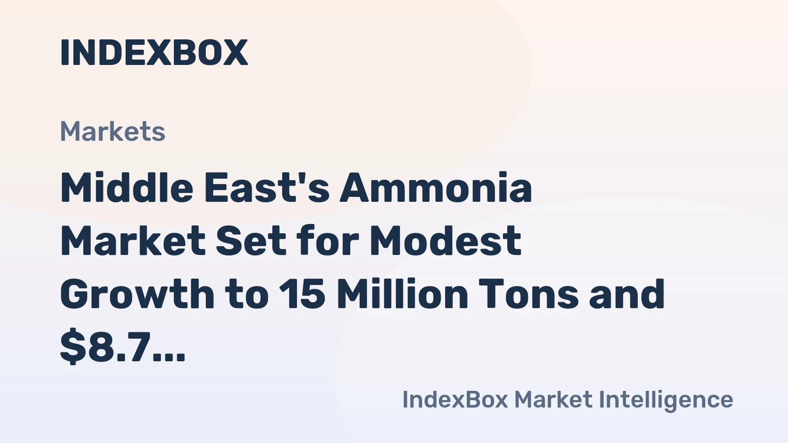 Middle East's Ammonia Market Set for Modest Growth to 15 Million Tons and $8.7 Billion by 2035
