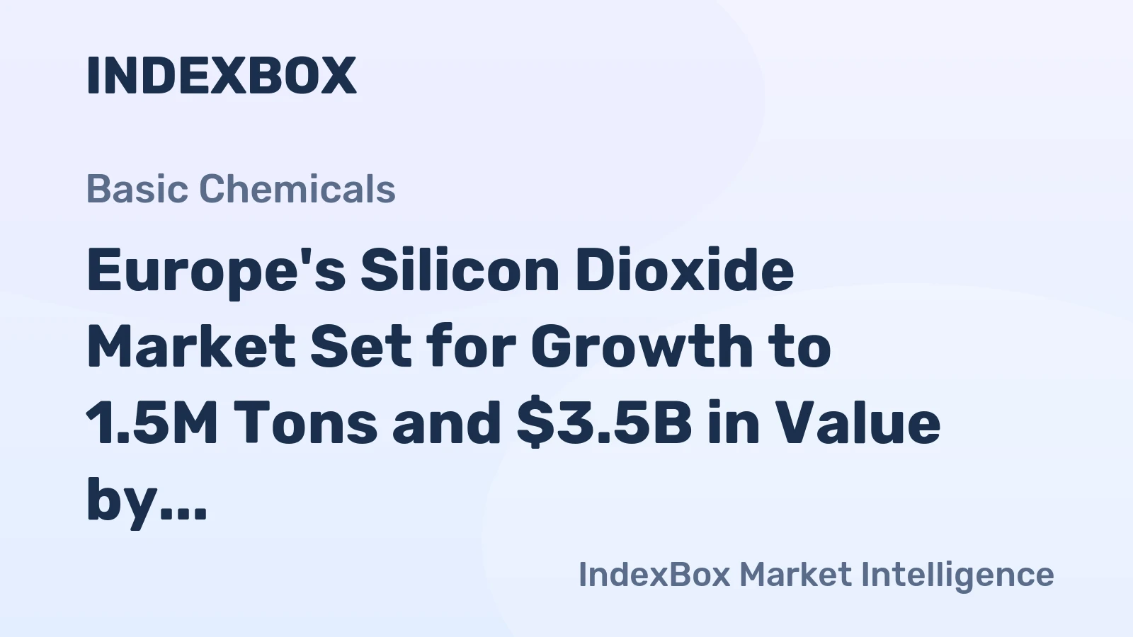 Europe's Silicon Dioxide Market Set for Growth to 1.5M Tons and $3.5B in Value by 2035