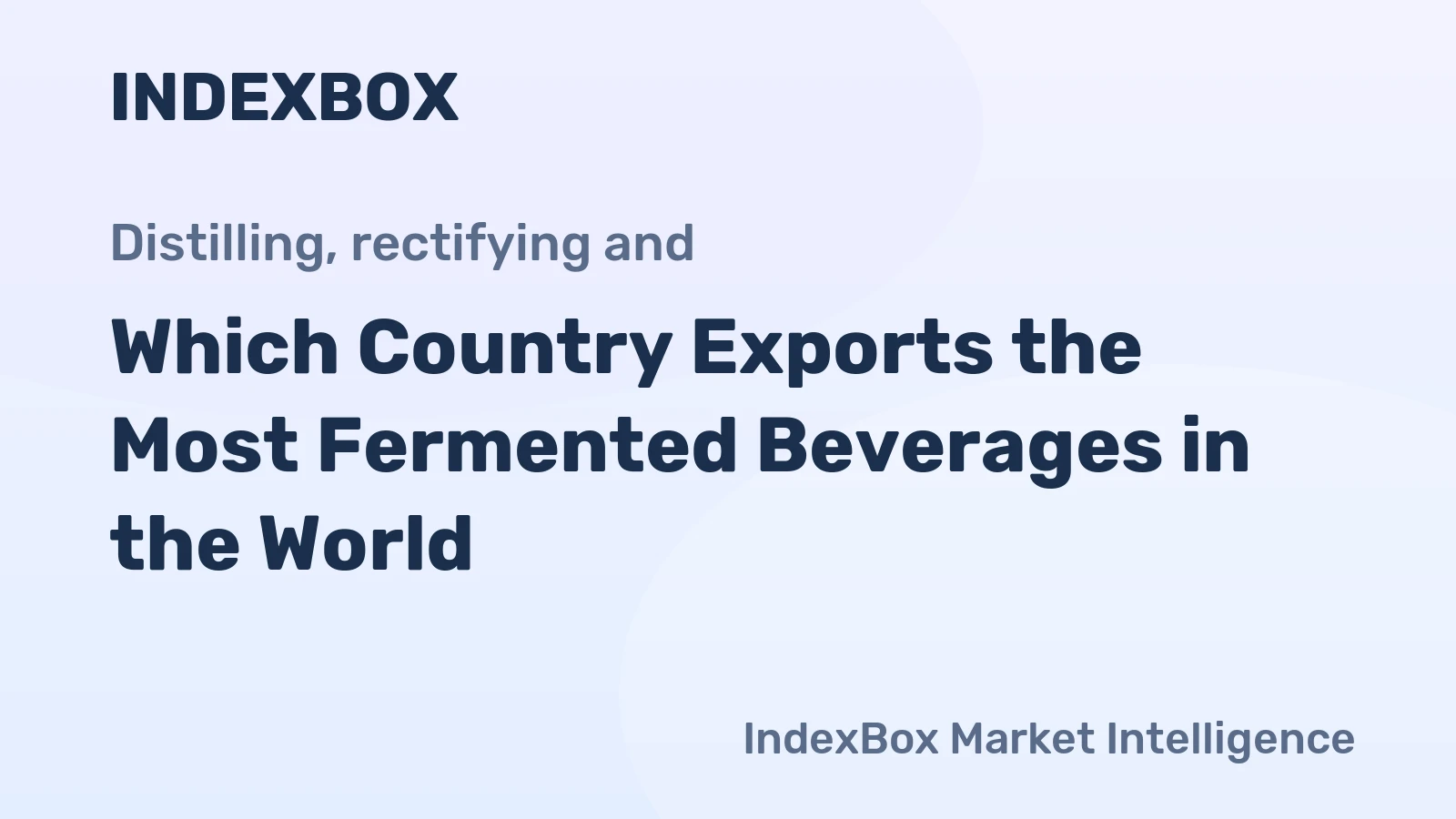 Which Country Exports the Most Fermented Beverages in the World?