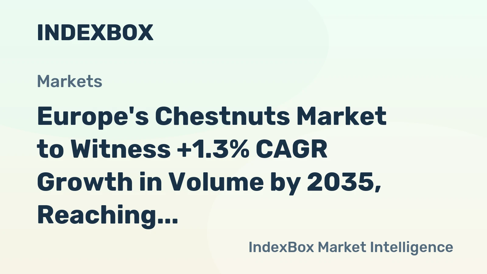 Europe's Chestnuts Market to Witness +1.3% CAGR Growth in Volume by 2035, Reaching 287K Tons