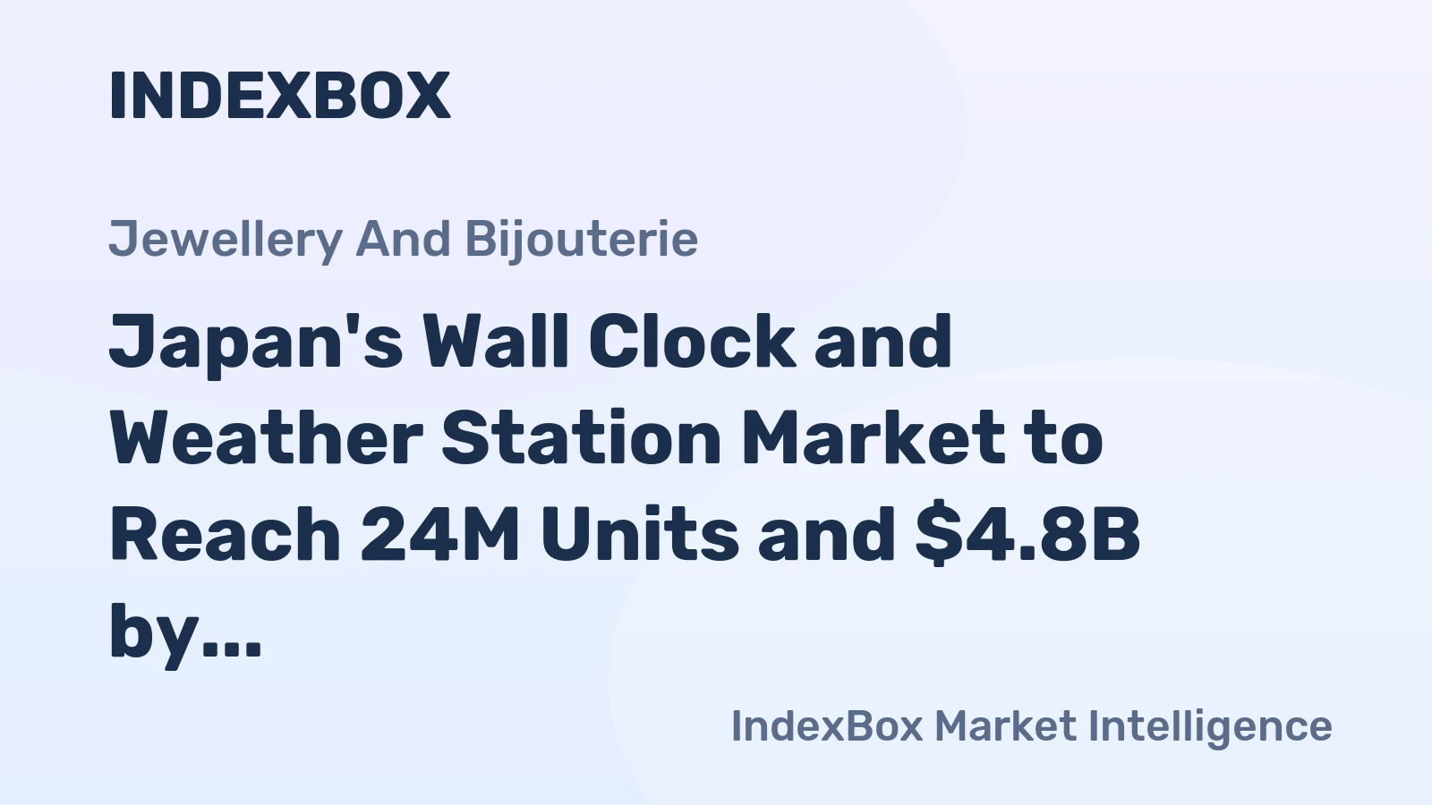 Japan's Wall Clock and Weather Station Market to Reach 24M Units and $4.8B by 2035