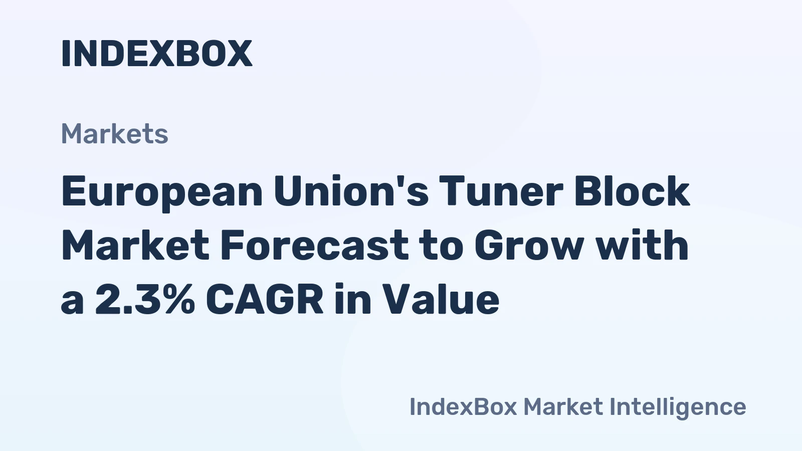 European Union's Tuner Block Market Forecast to Grow with a 2.3% CAGR in Value