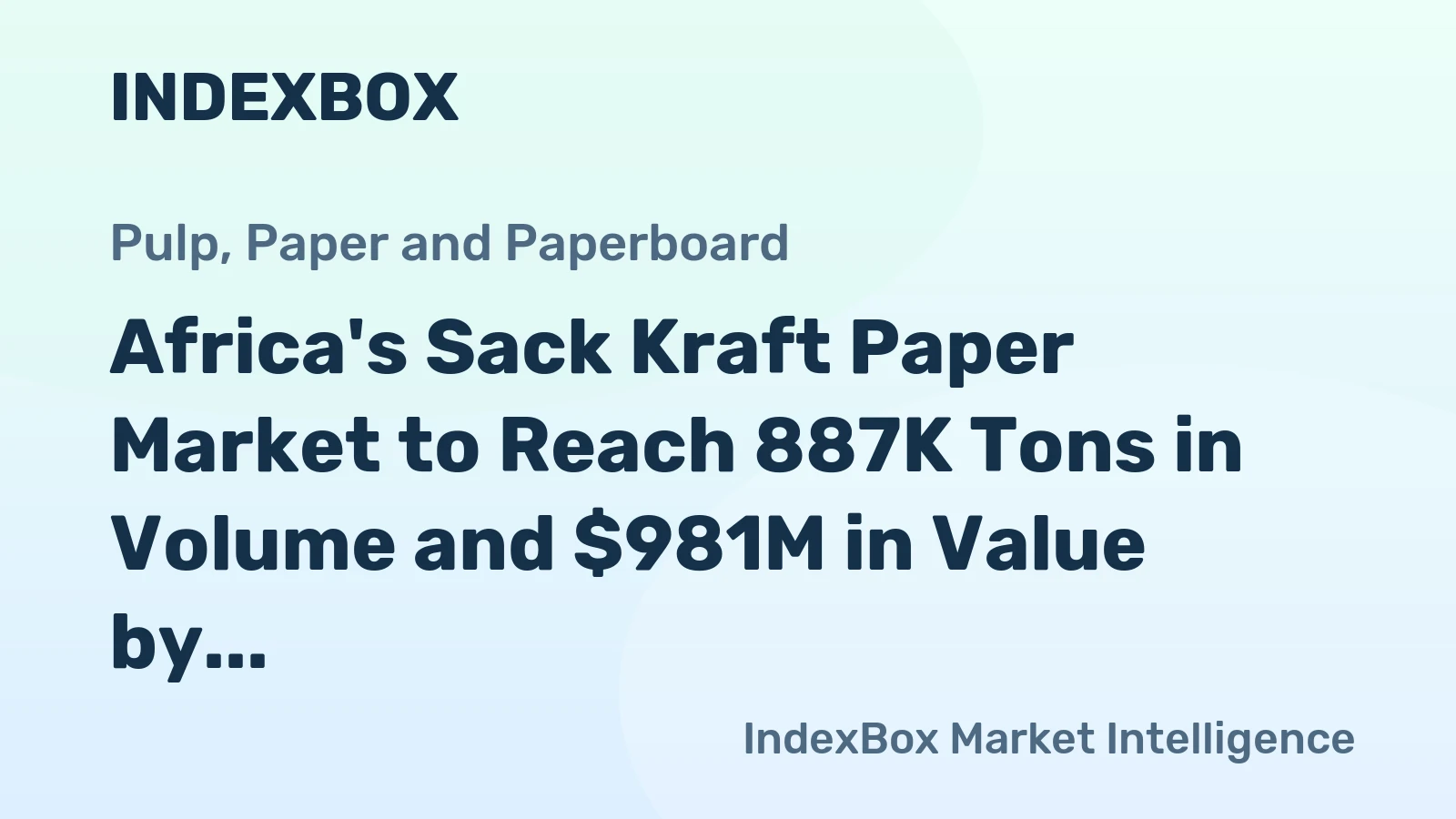 Africa's Sack Kraft Paper Market to Reach 887K Tons in Volume and $981M in Value by 2035