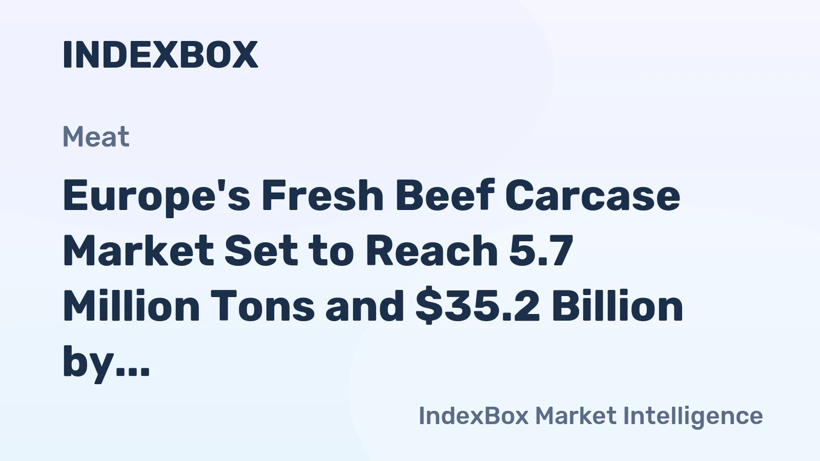 Europe's Fresh Beef Carcase Market Set to Reach 5.7 Million Tons and $35.2 Billion by 2035