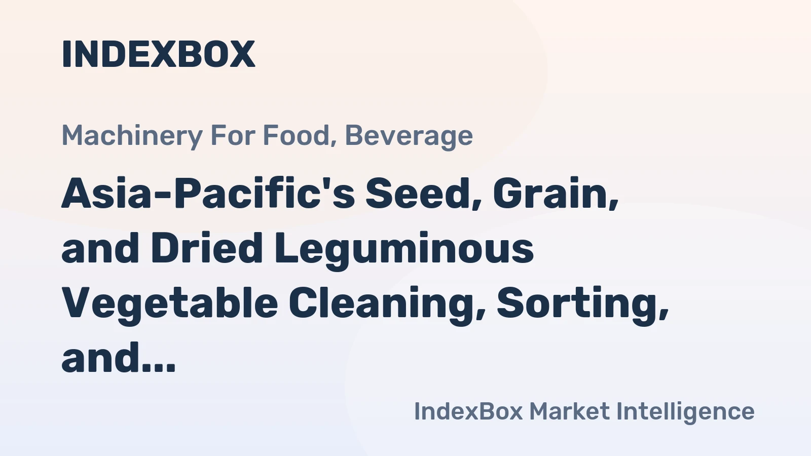 Asia-Pacific's Seed, Grain, and Dried Leguminous Vegetable Cleaning, Sorting, and Grading Machines Market: Continued Growth Expected with Market Volume Reaching 396K Units and Market Value Reaching $2.3B by 2035