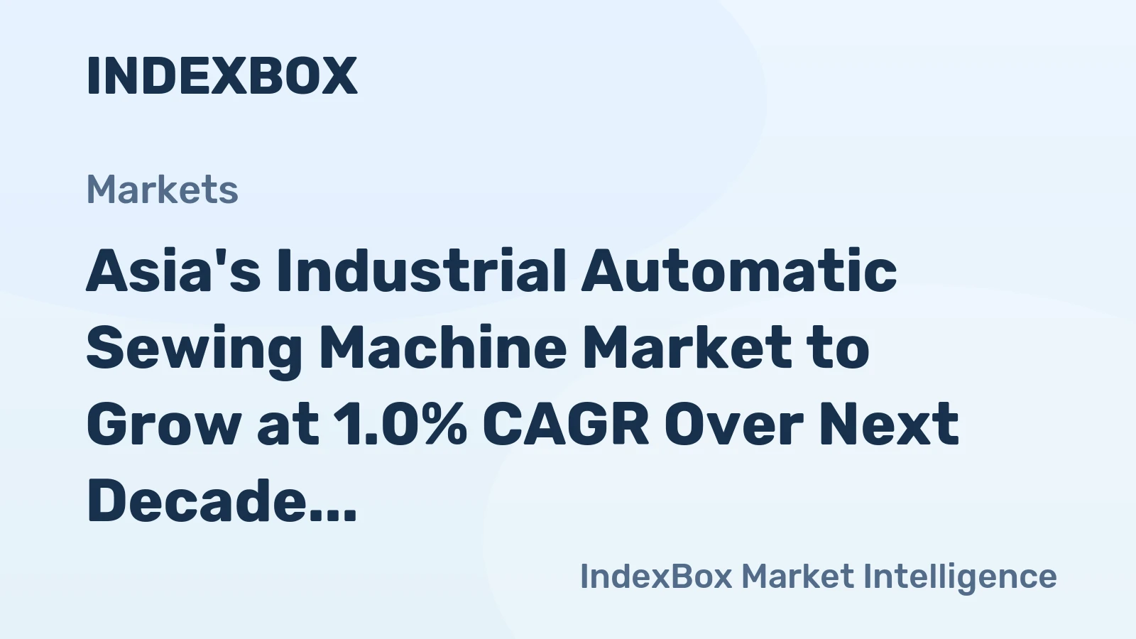 Asia's Industrial Automatic Sewing Machine Market to Grow at 1.0% CAGR Over Next Decade
