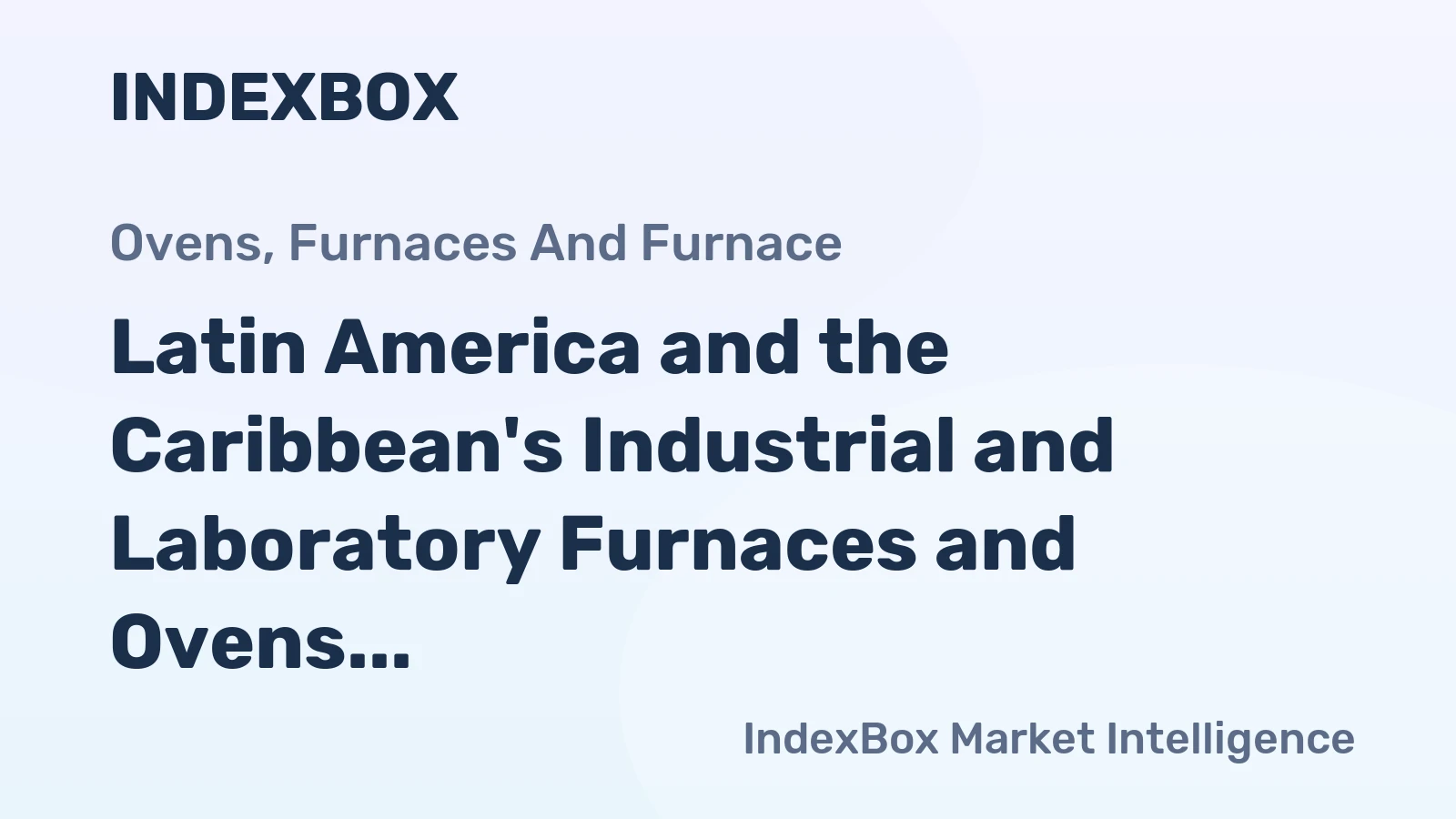 Latin America and the Caribbean's Industrial and Laboratory Furnaces and Ovens Market to Grow at a CAGR of 0.4%