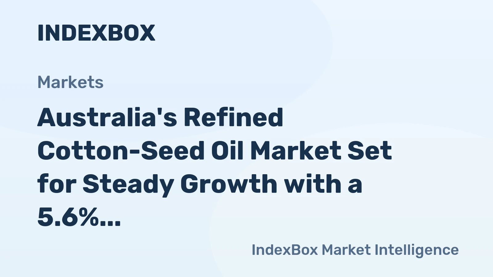 Australia's Refined Cotton-Seed Oil Market Set for Steady Growth with a 5.6% CAGR in Value
