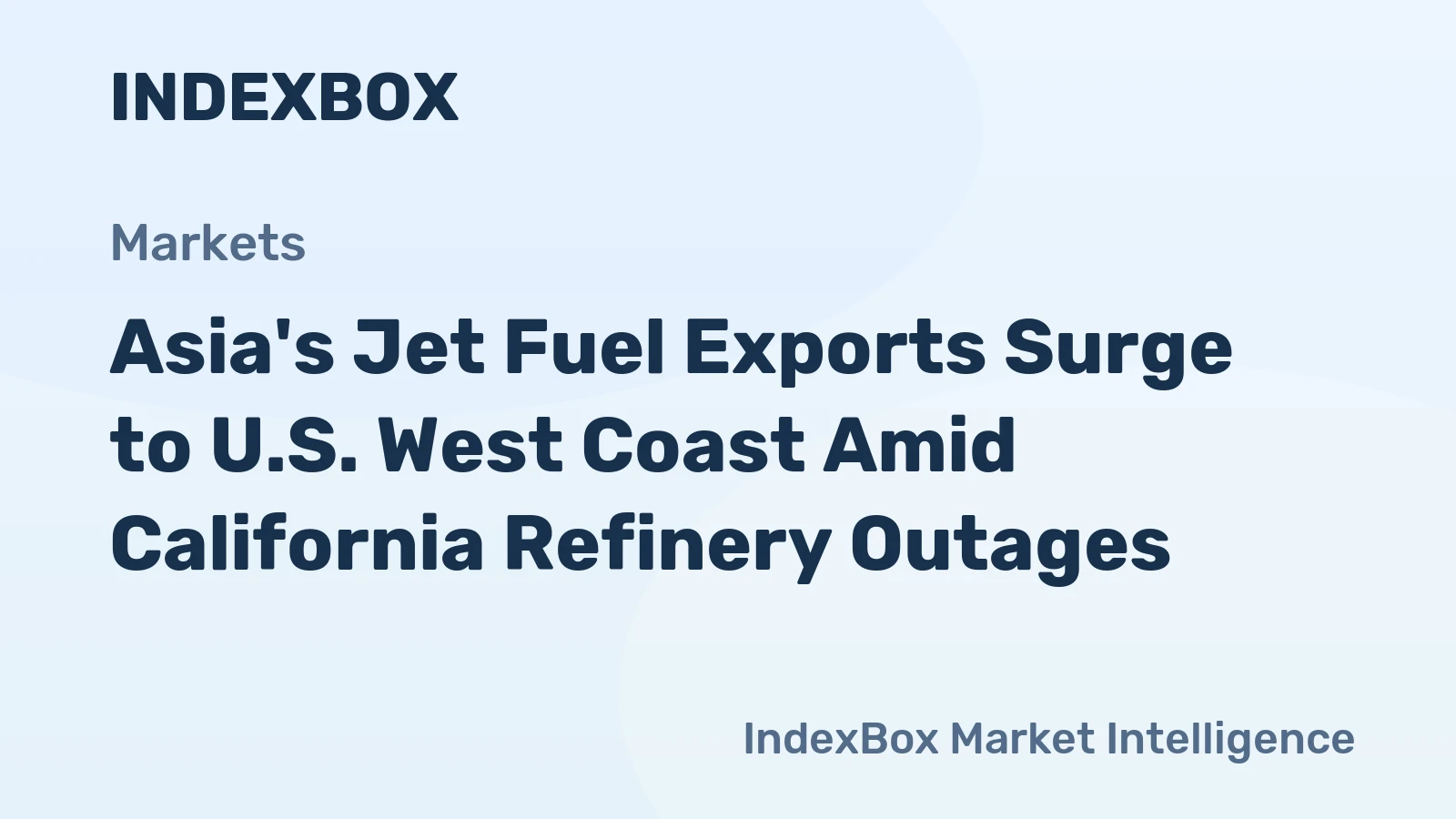 Asia's Jet Fuel Exports Surge to U.S. West Coast Amid California Refinery Outages