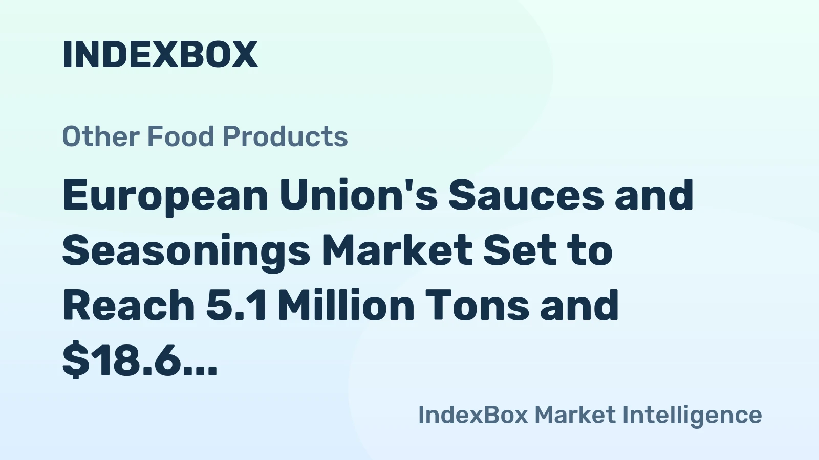 European Union's Sauces and Seasonings Market Set to Reach 5.1 Million Tons and $18.6 Billion by 2035
