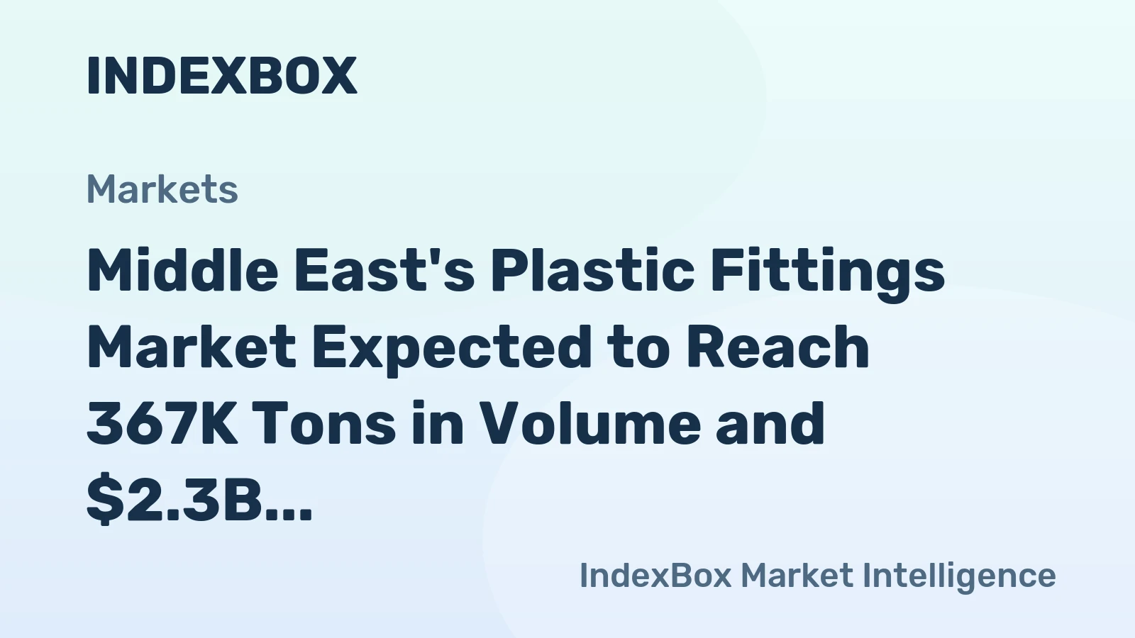 Middle East's Plastic Fittings Market Expected to Reach 367K Tons in Volume and $2.3B in Value by 2035
