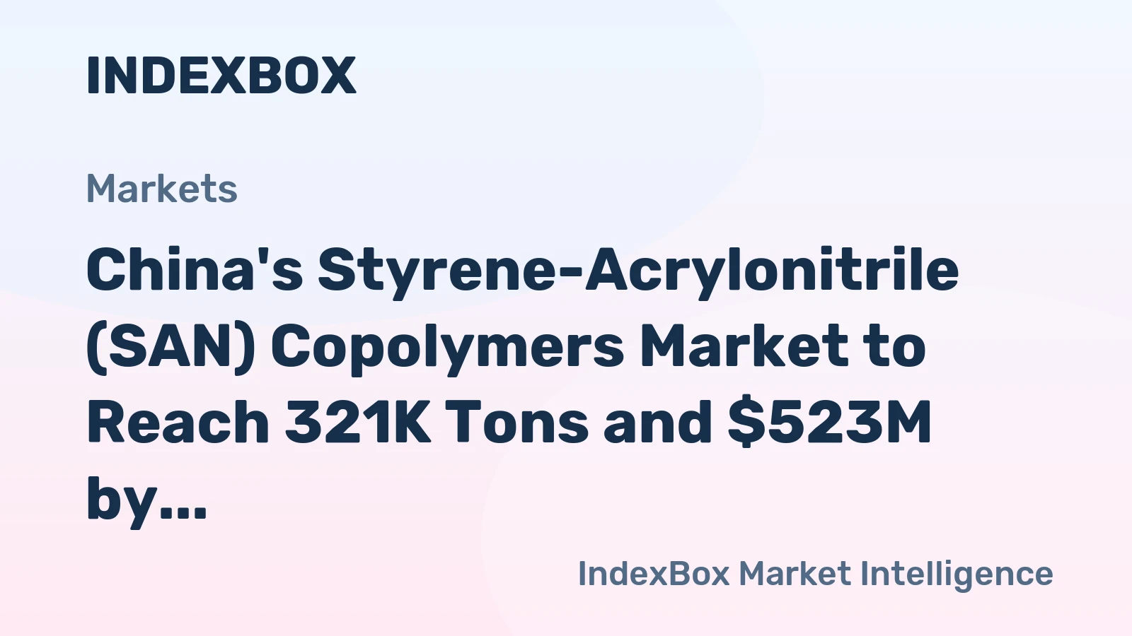 China's Styrene-Acrylonitrile (SAN) Copolymers Market to Reach 321K Tons and $523M by 2035