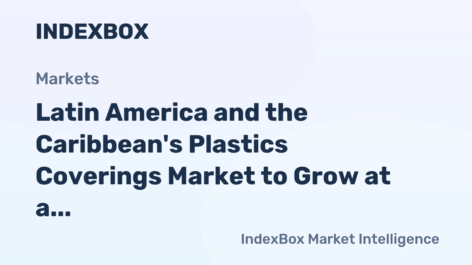Latin America and the Caribbean's Plastics Coverings Market to Grow at a CAGR of +1.5% from 2024 to 2035