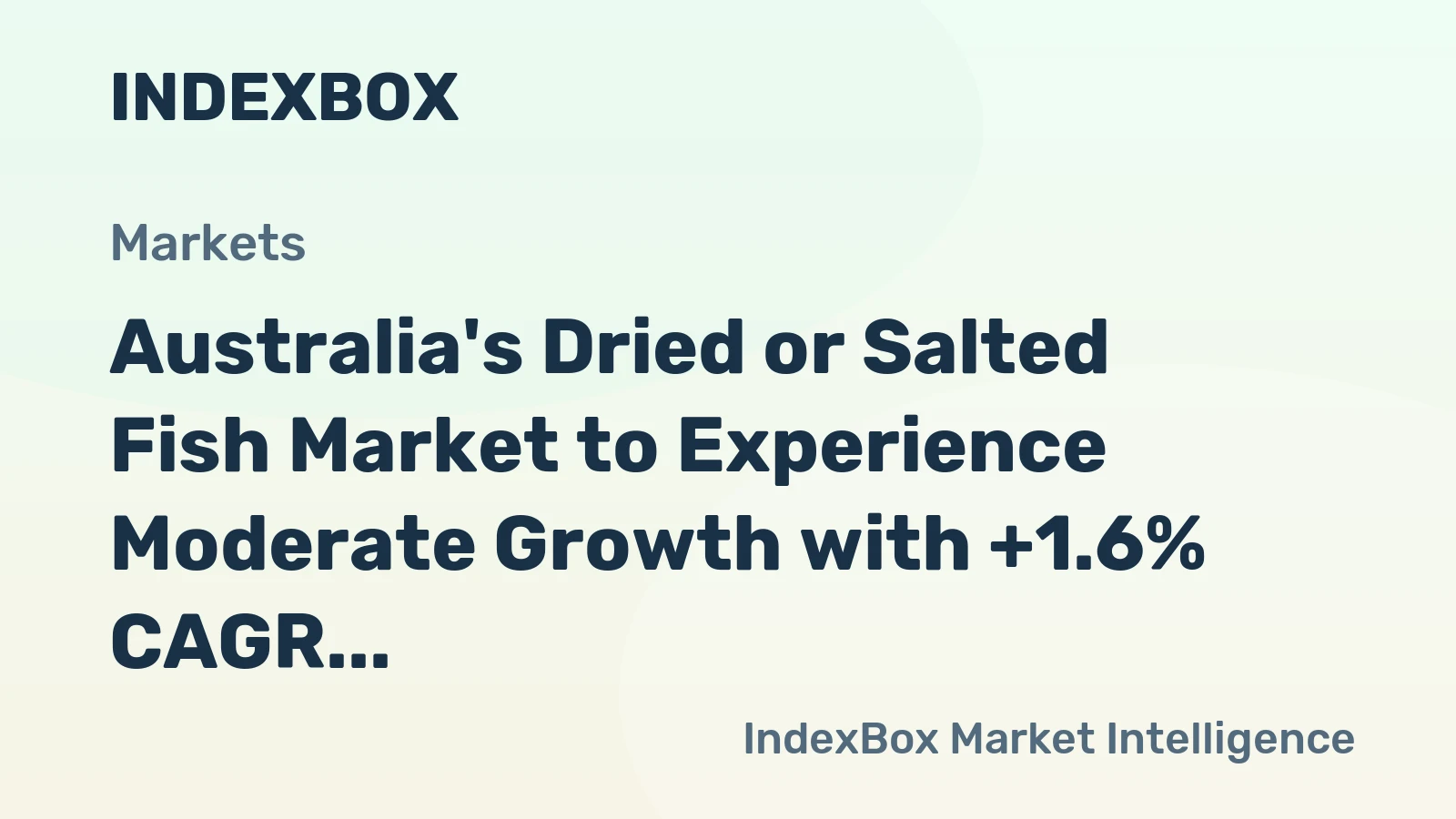Australia's Dried or Salted Fish Market to Experience Moderate Growth with +1.6% CAGR