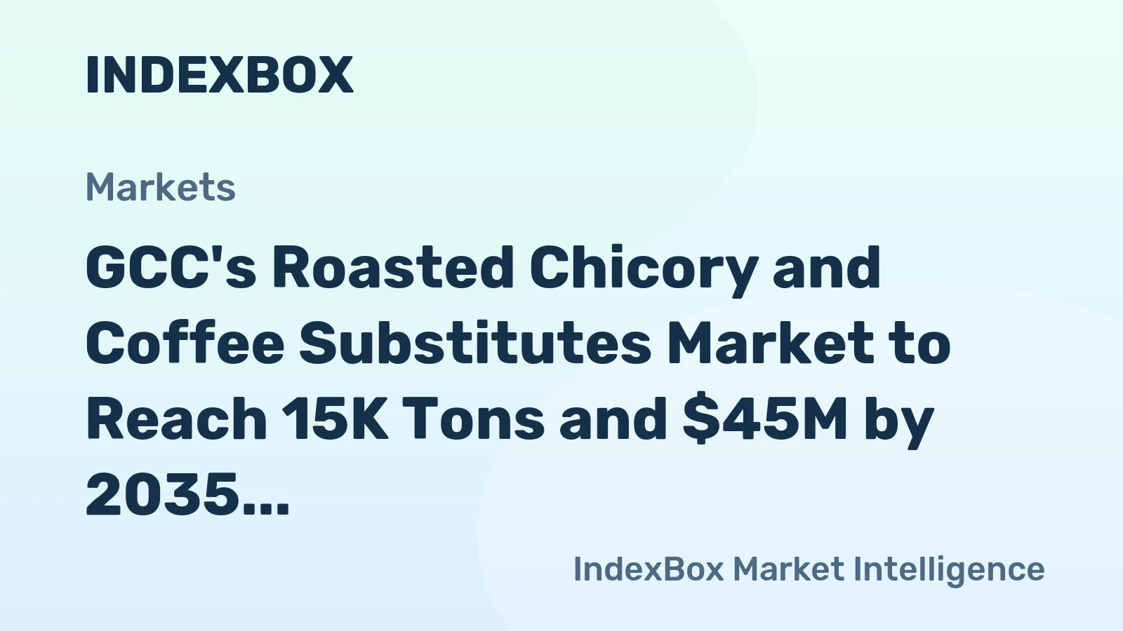 GCC's Roasted Chicory and Coffee Substitutes Market to Reach 15K Tons and $45M by 2035