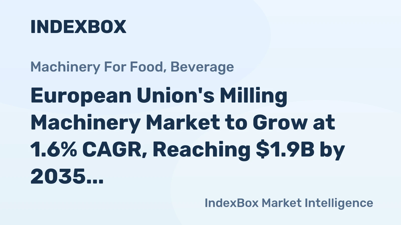 European Union's Milling Machinery Market to Grow at 1.6% CAGR, Reaching $1.9B by 2035