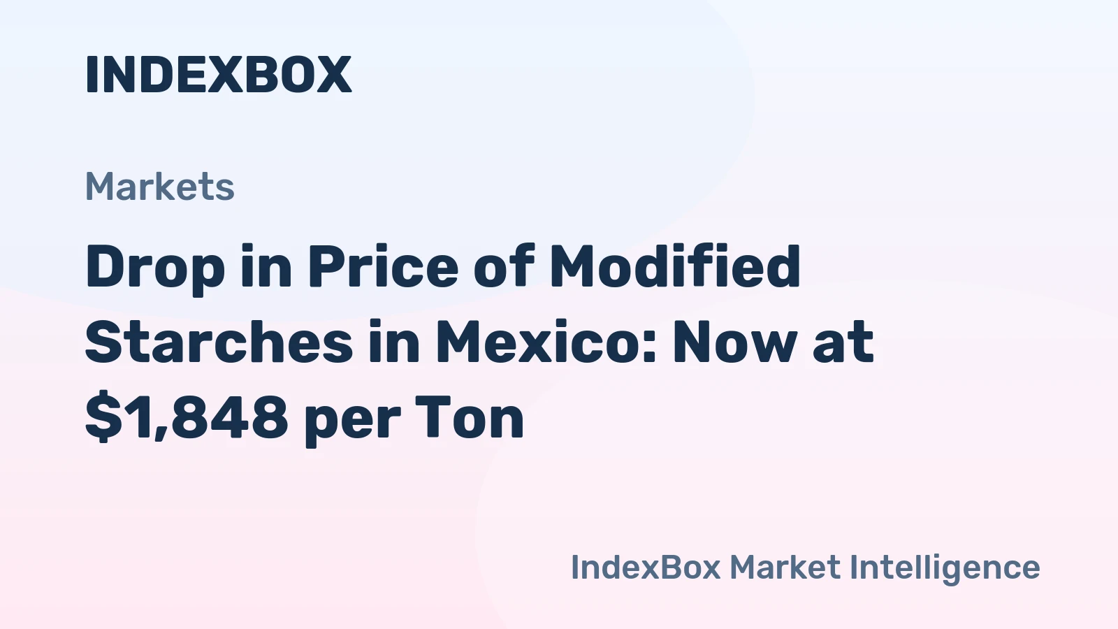 Drop in Price of Modified Starches in Mexico: Now at $1,848 per Ton