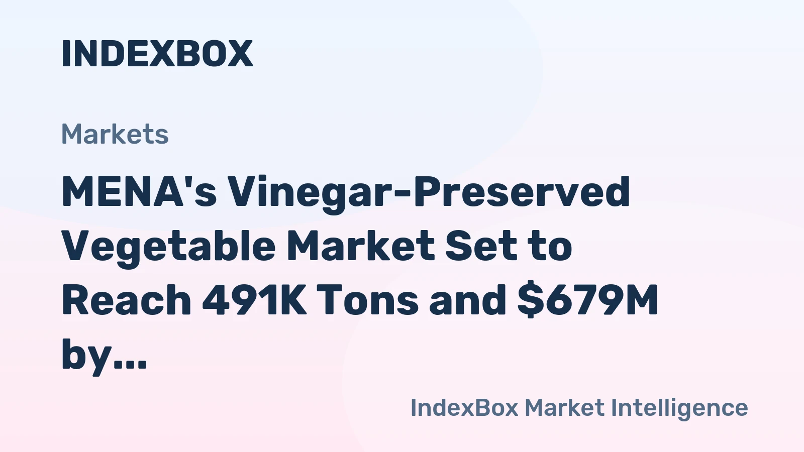 MENA's Vinegar-Preserved Vegetable Market Set to Reach 491K Tons and $679M by 2035