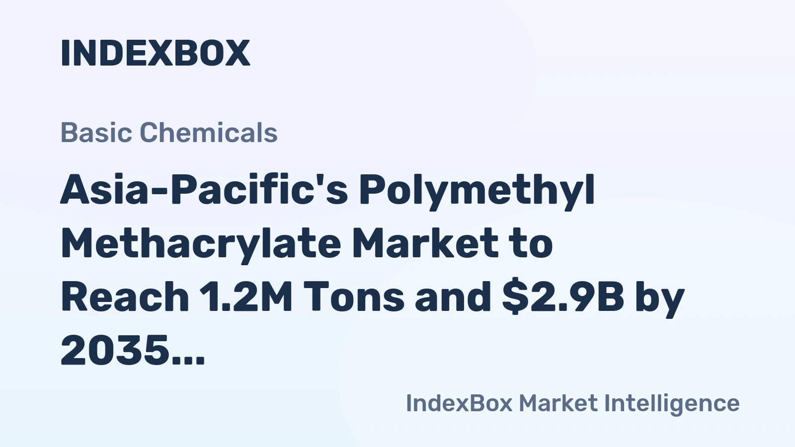 Asia-Pacific's Polymethyl Methacrylate Market to Reach 1.2M Tons and $2.9B by 2035