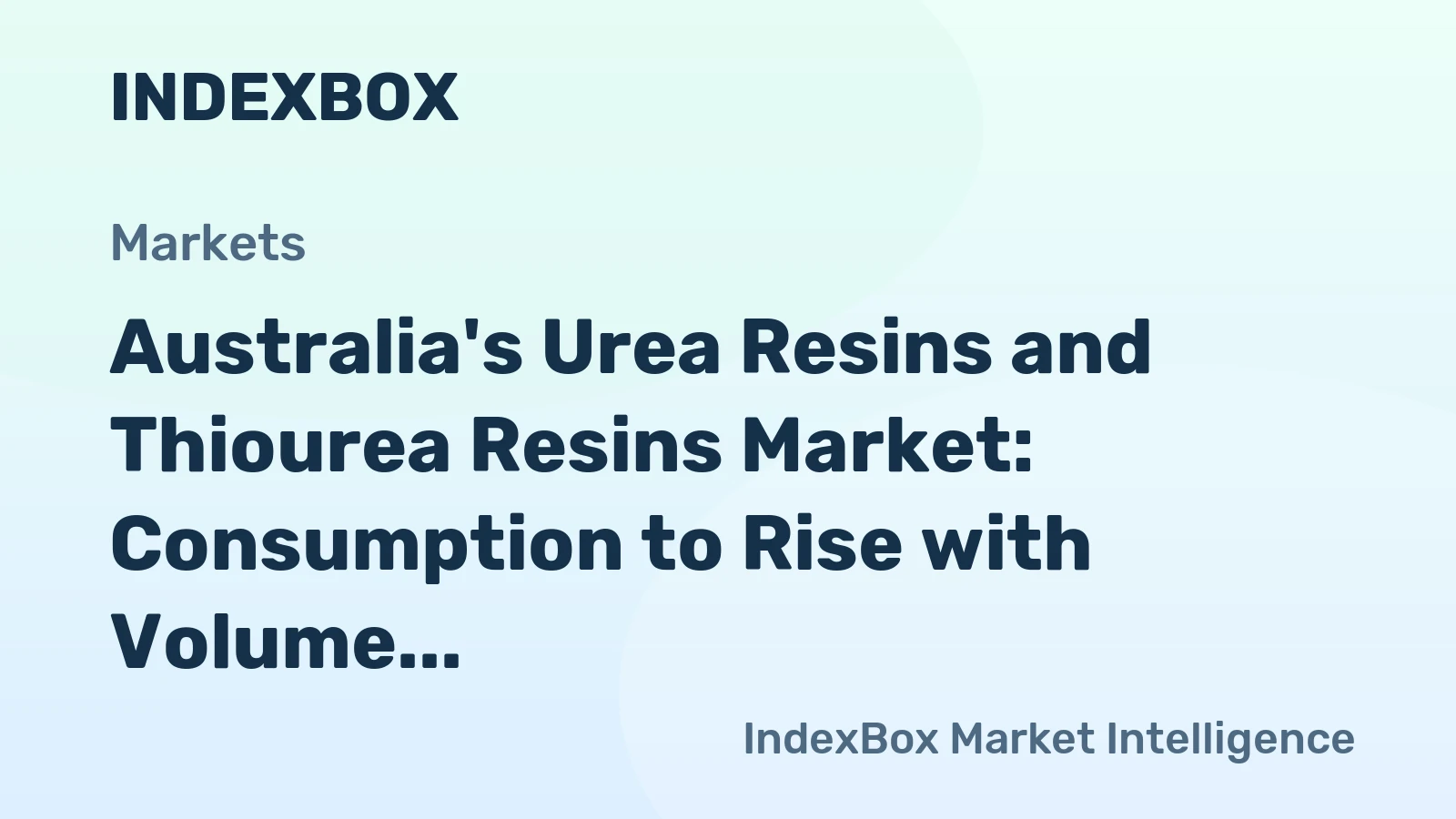 Australia's Urea Resins and Thiourea Resins Market: Consumption to Rise with Volume Reaching 2.3K tons and Value Reaching $5.2M by 2035