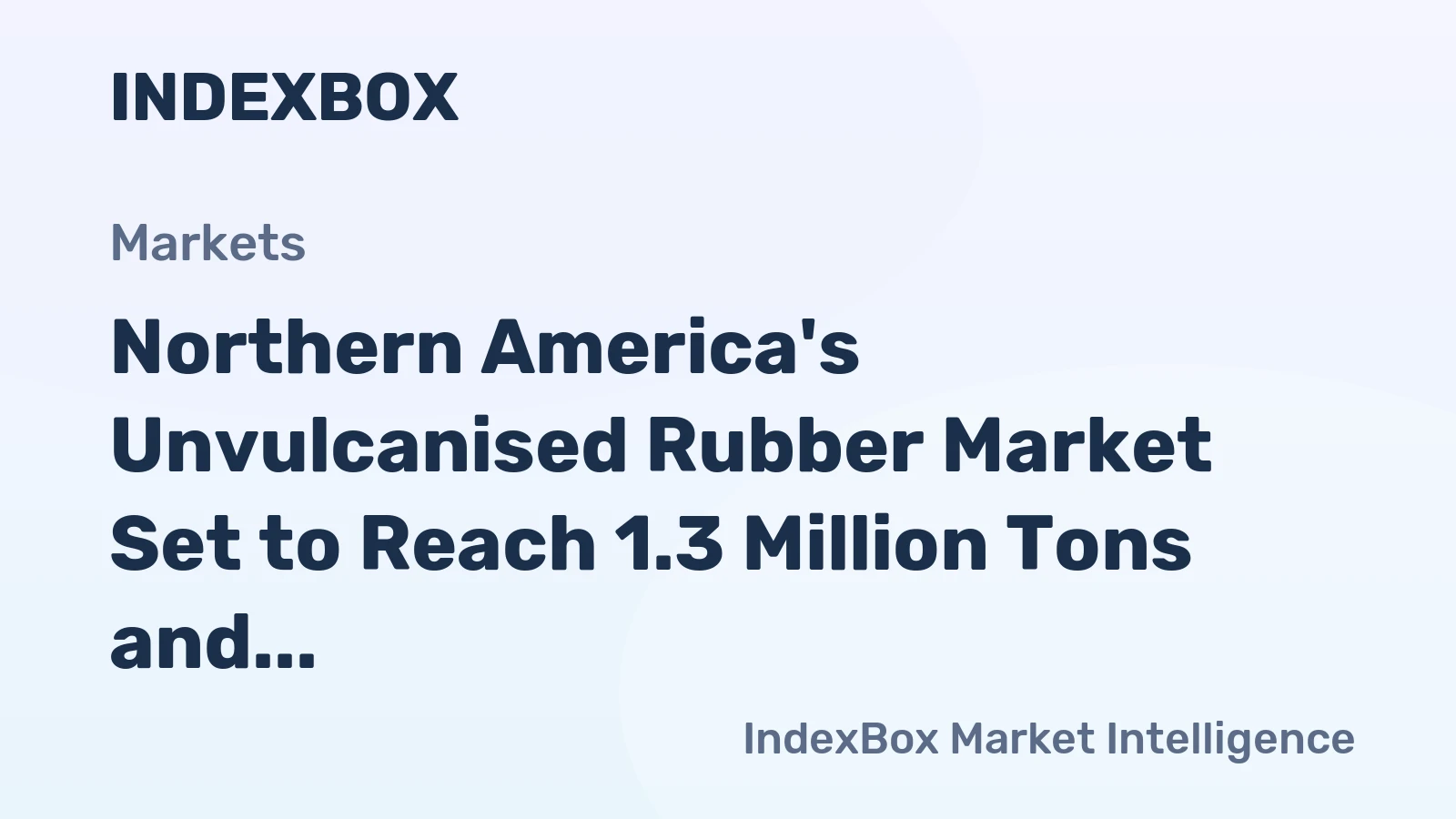 Northern America's Unvulcanised Rubber Market Set to Reach 1.3 Million Tons and $4.5 Billion by 2035