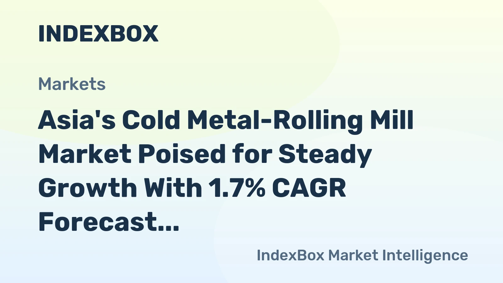 Asia's Cold Metal-Rolling Mill Market Poised for Steady Growth With 1.7% CAGR Forecast