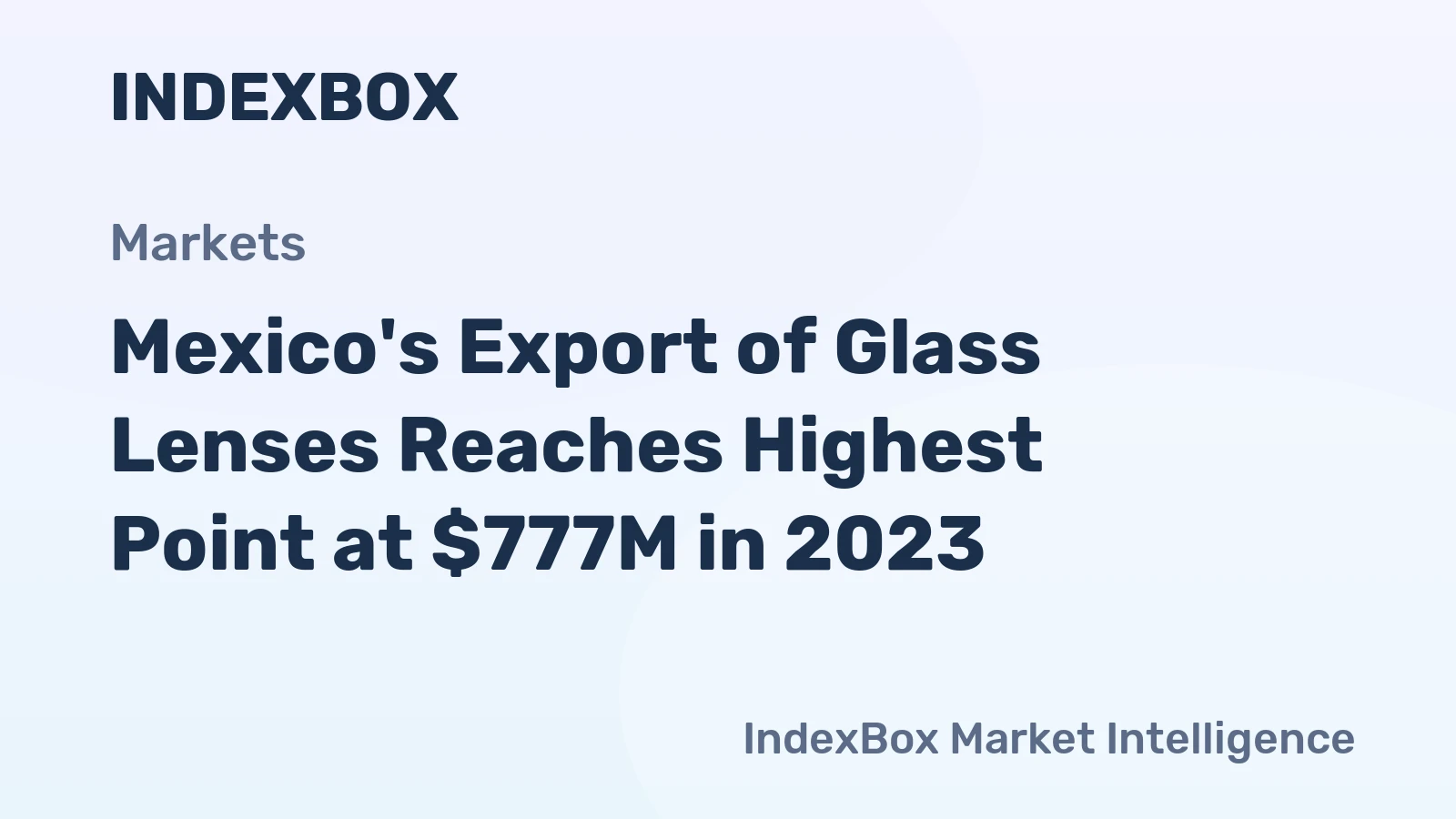 Mexico's Export of Glass Lenses Reaches Highest Point at $777M in 2023