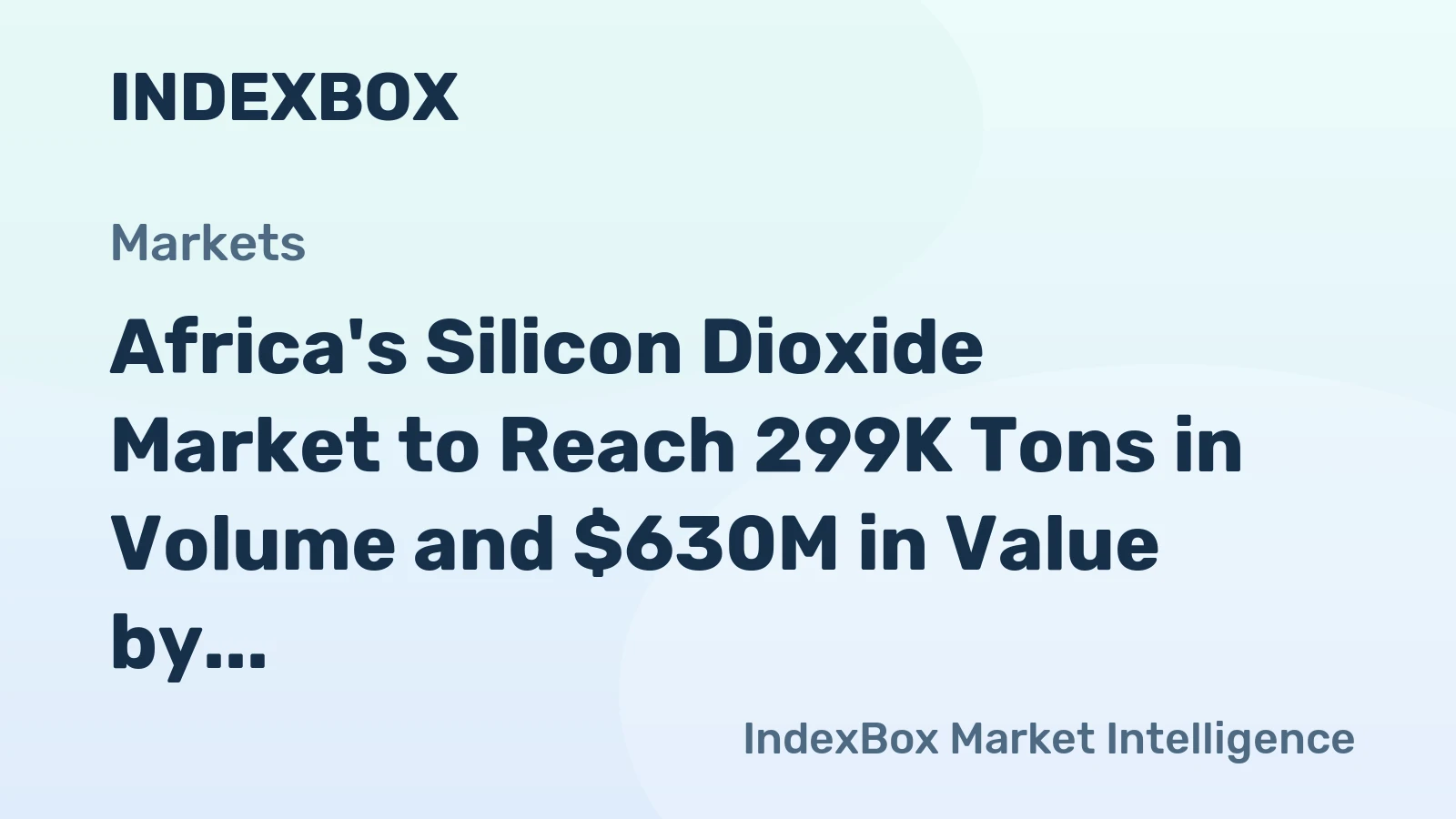 Africa's Silicon Dioxide Market to Reach 299K Tons in Volume and $630M in Value by 2035